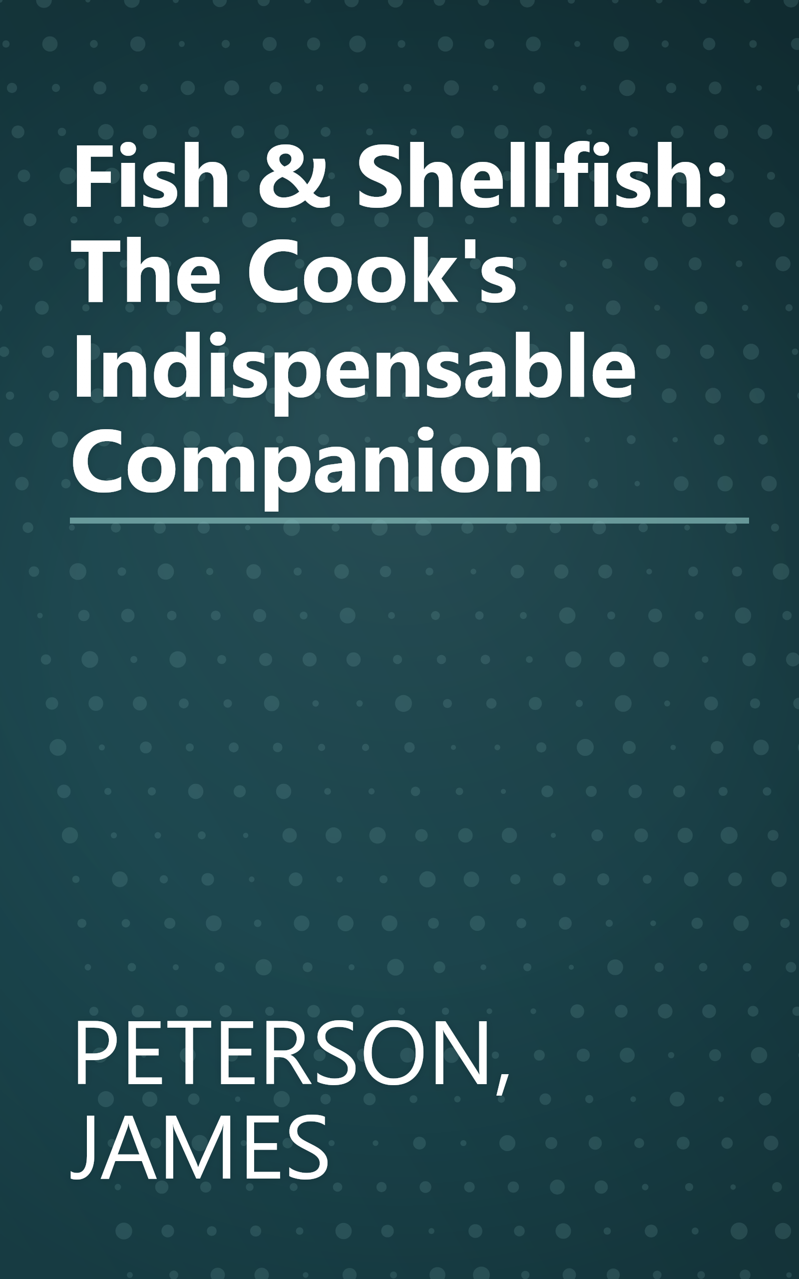 Fish & Shellfish: The Cook's Indispensable Companion book cover