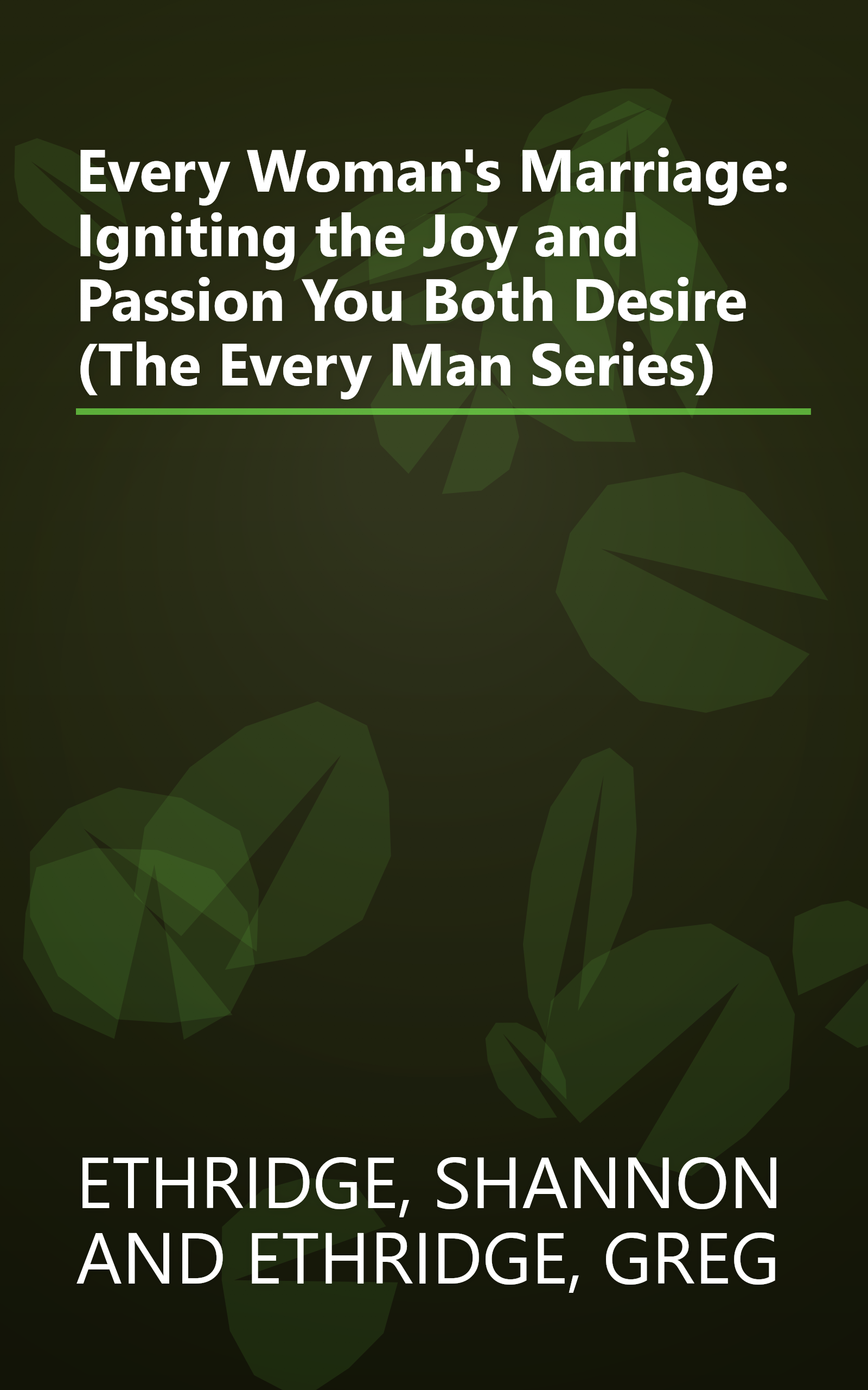 Every Woman's Marriage: Igniting the Joy and Passion You Both Desire (The Every Man Series) book cover
