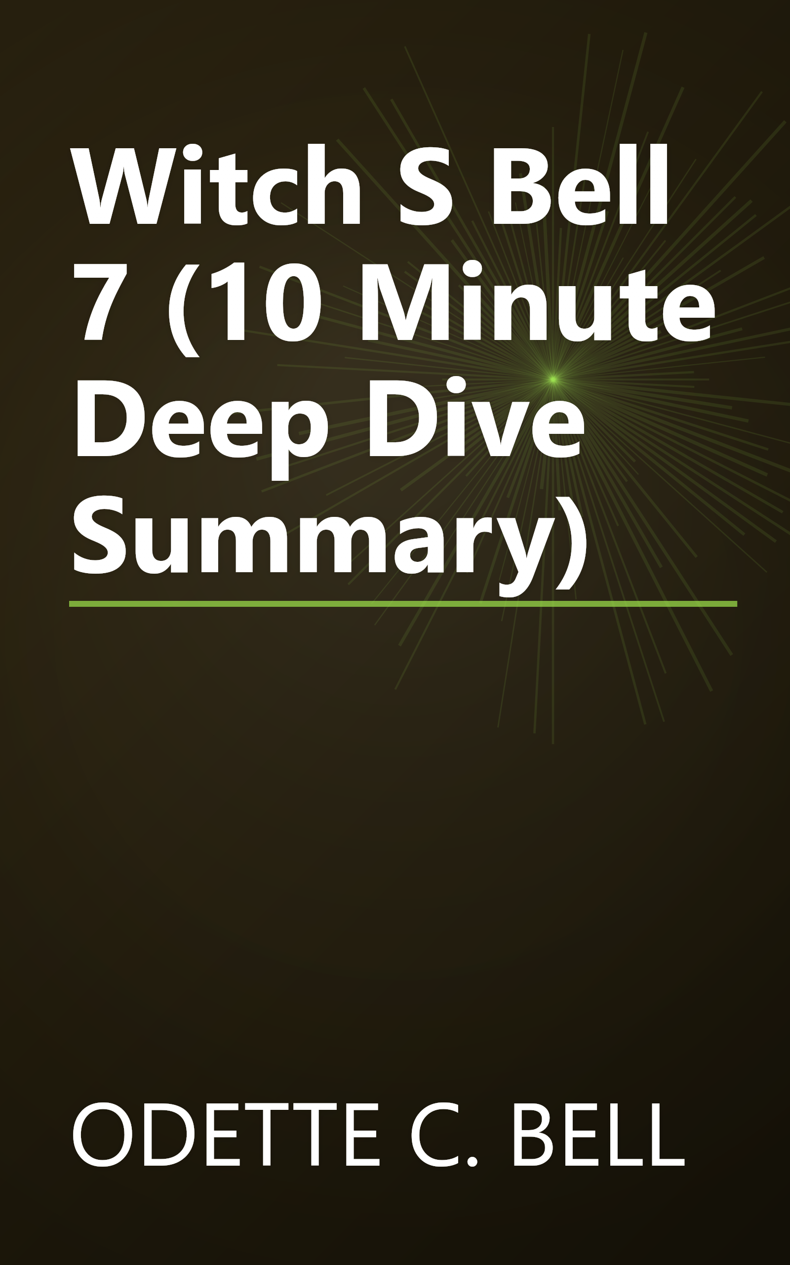 Witch S Bell 7 (10 Minute   Deep Dive Summary) book cover