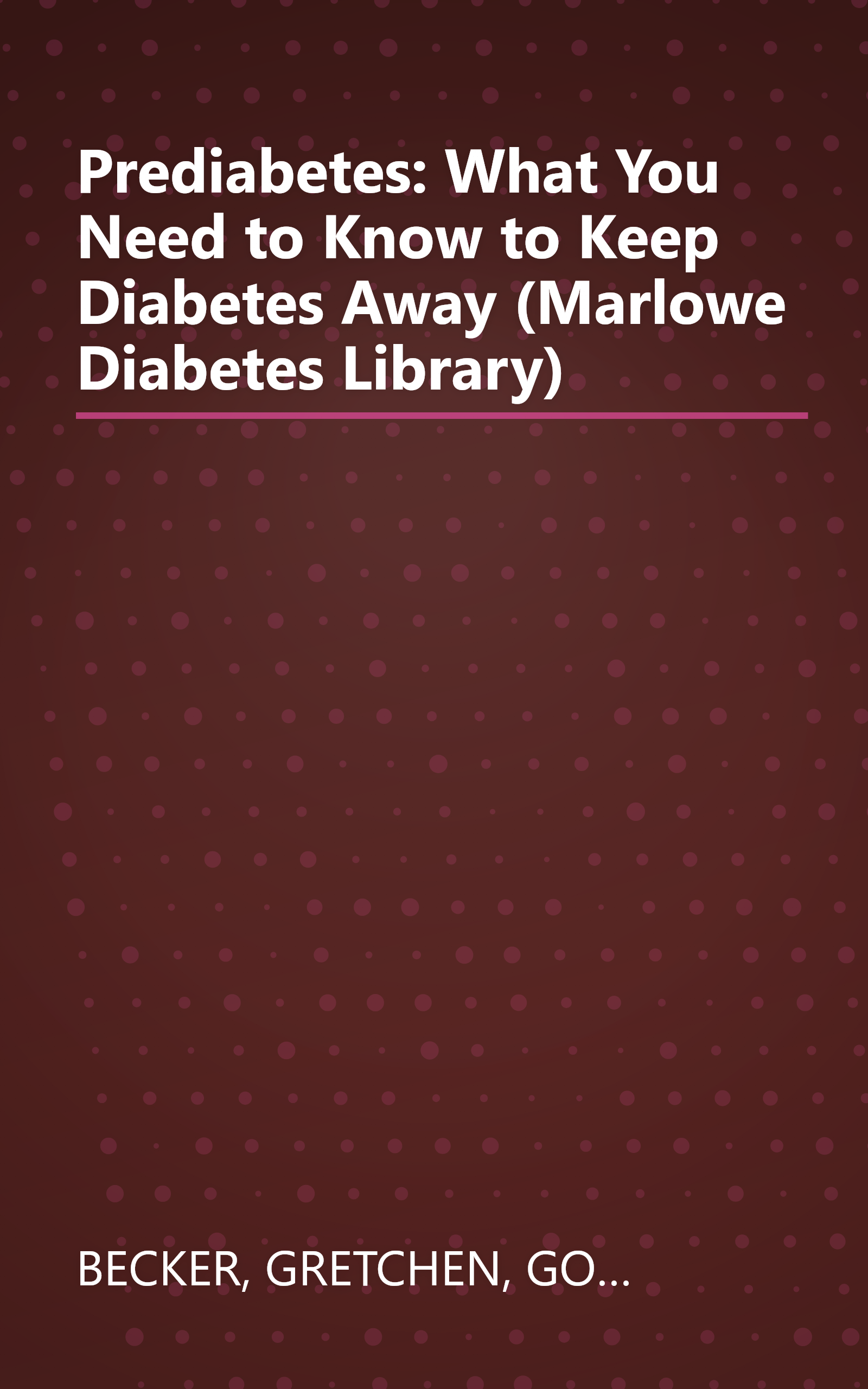 Prediabetes: What You Need to Know to Keep Diabetes Away (Marlowe Diabetes Library) book cover