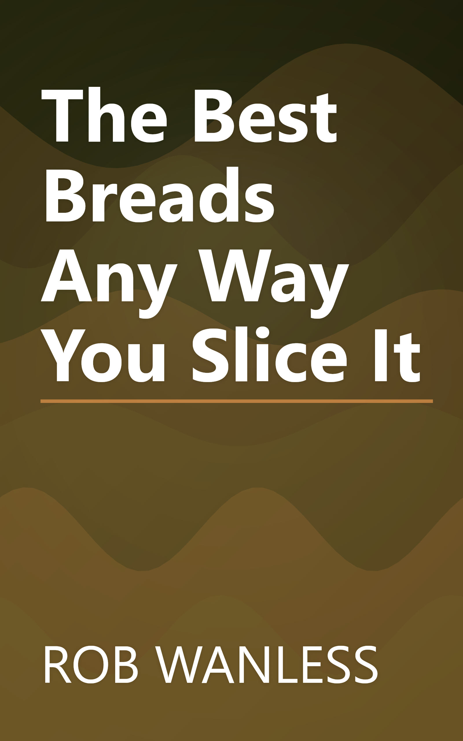 The Best Breads Any Way You Slice It book cover