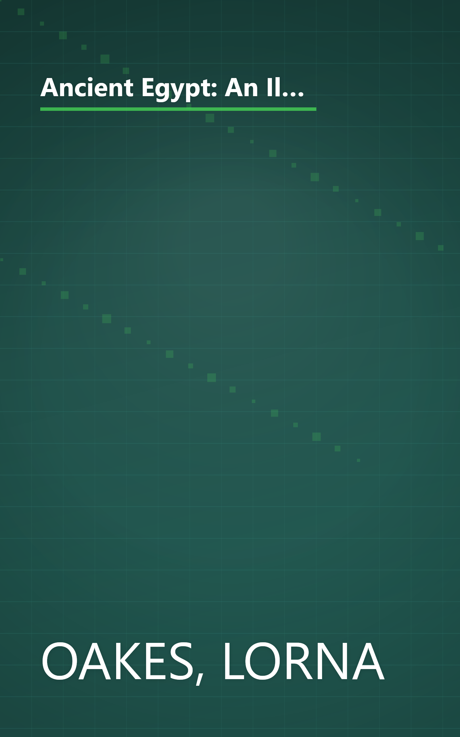 Ancient Egypt: An Illustrated Reference to the Myths, Religions, Pyramids and Temples of the Land of the Pharaohs book cover