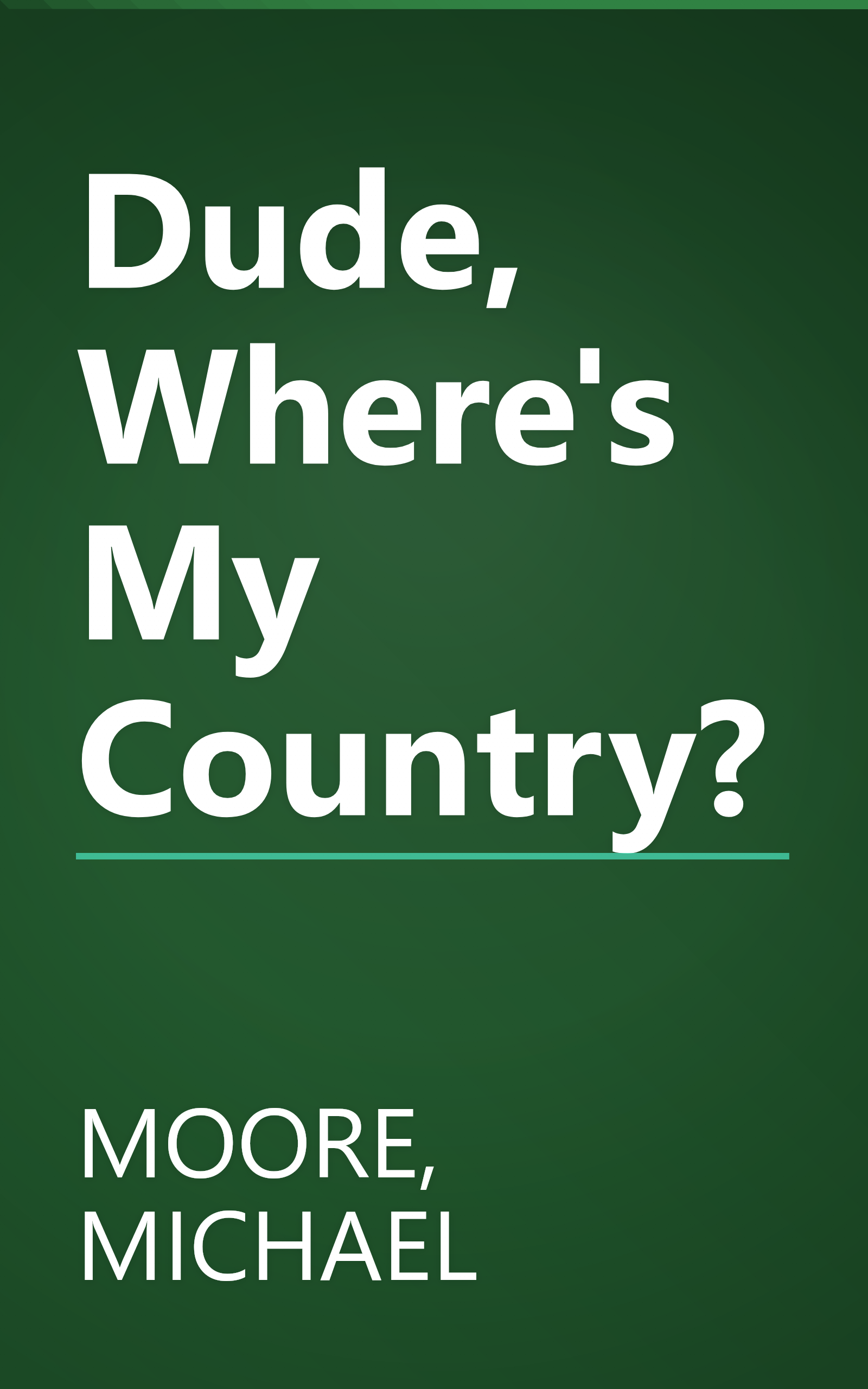 Dude, Where's My Country? book cover