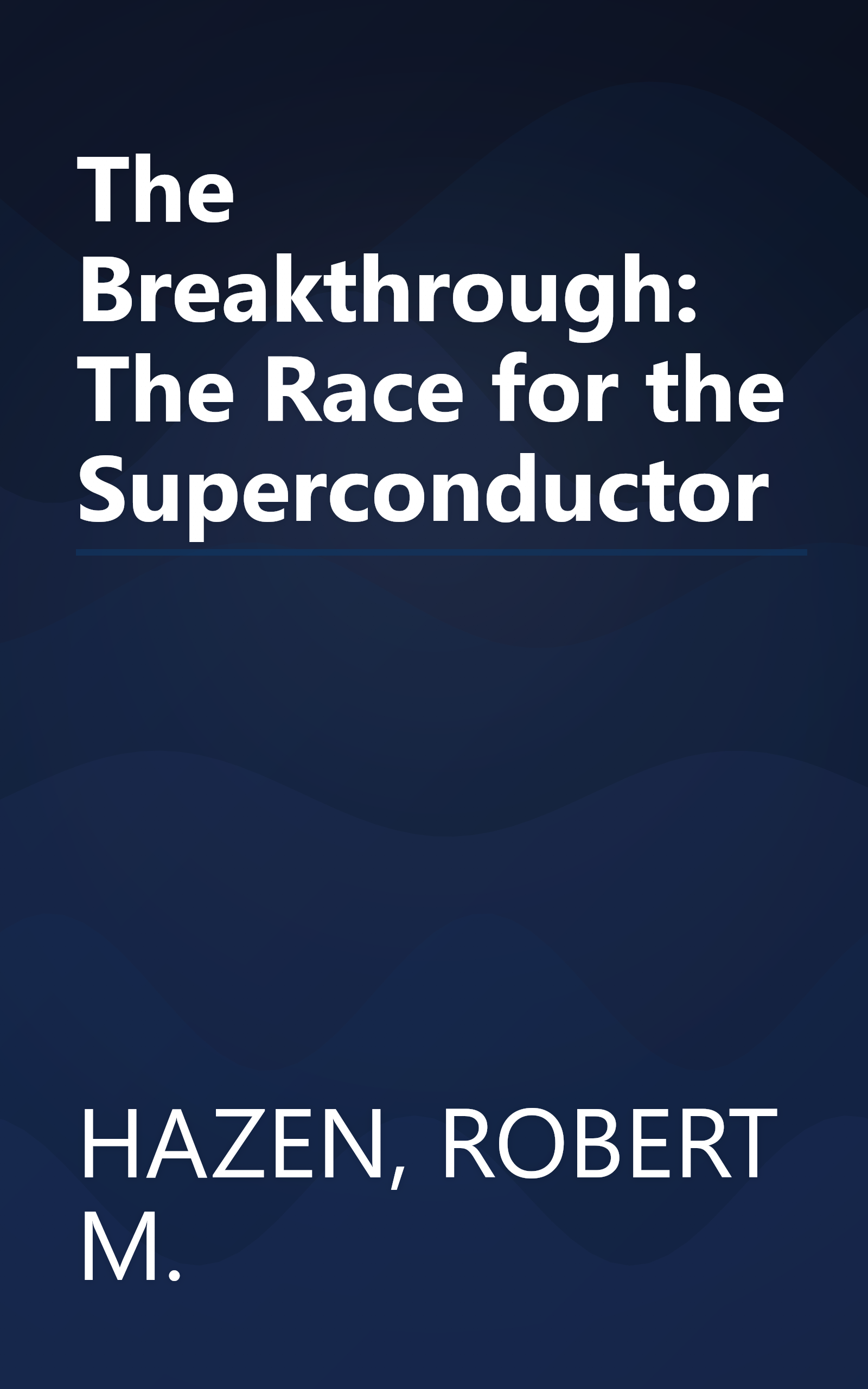 The Breakthrough: The Race for the Superconductor book cover
