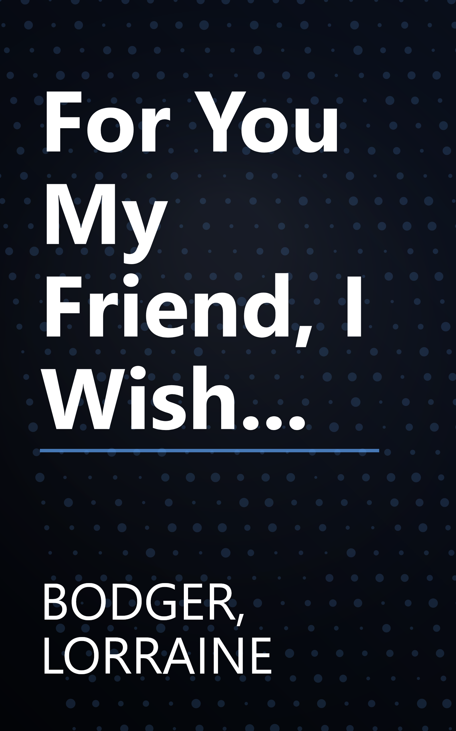 For You My Friend, I Wish... book cover