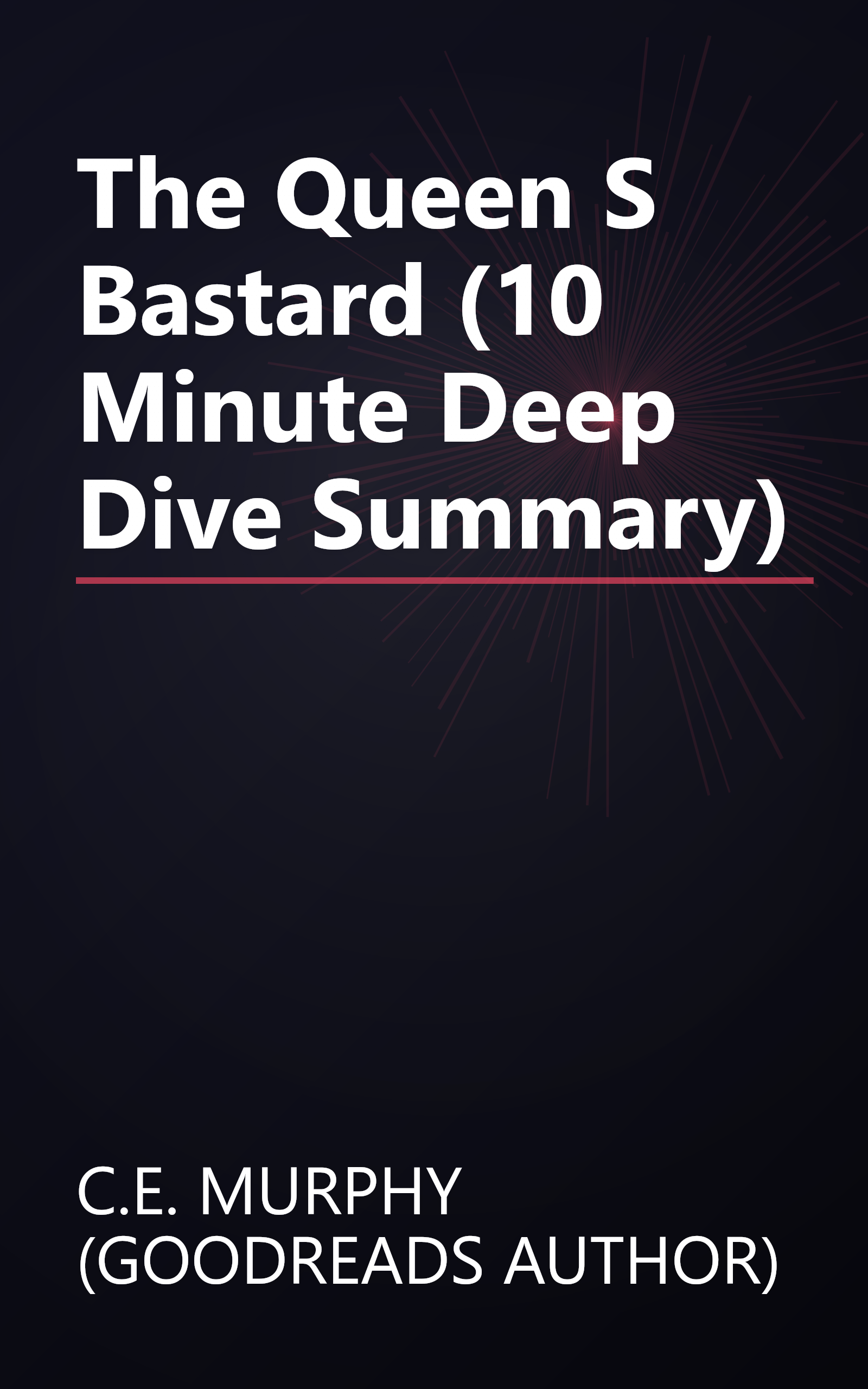 The Queen S Bastard (10 Minute   Deep Dive Summary) book cover