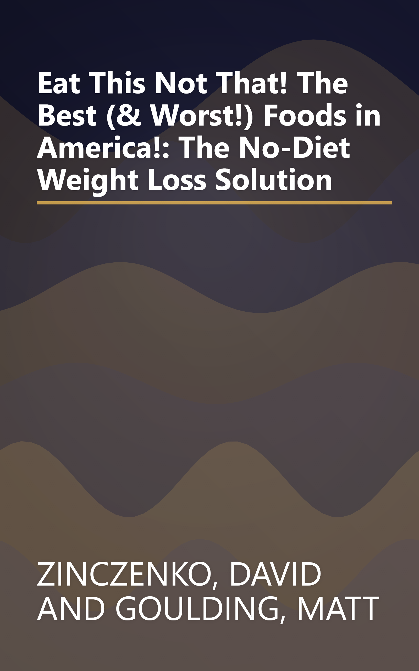 Eat This Not That! The Best (& Worst!) Foods in America!: The No-Diet Weight Loss Solution book cover