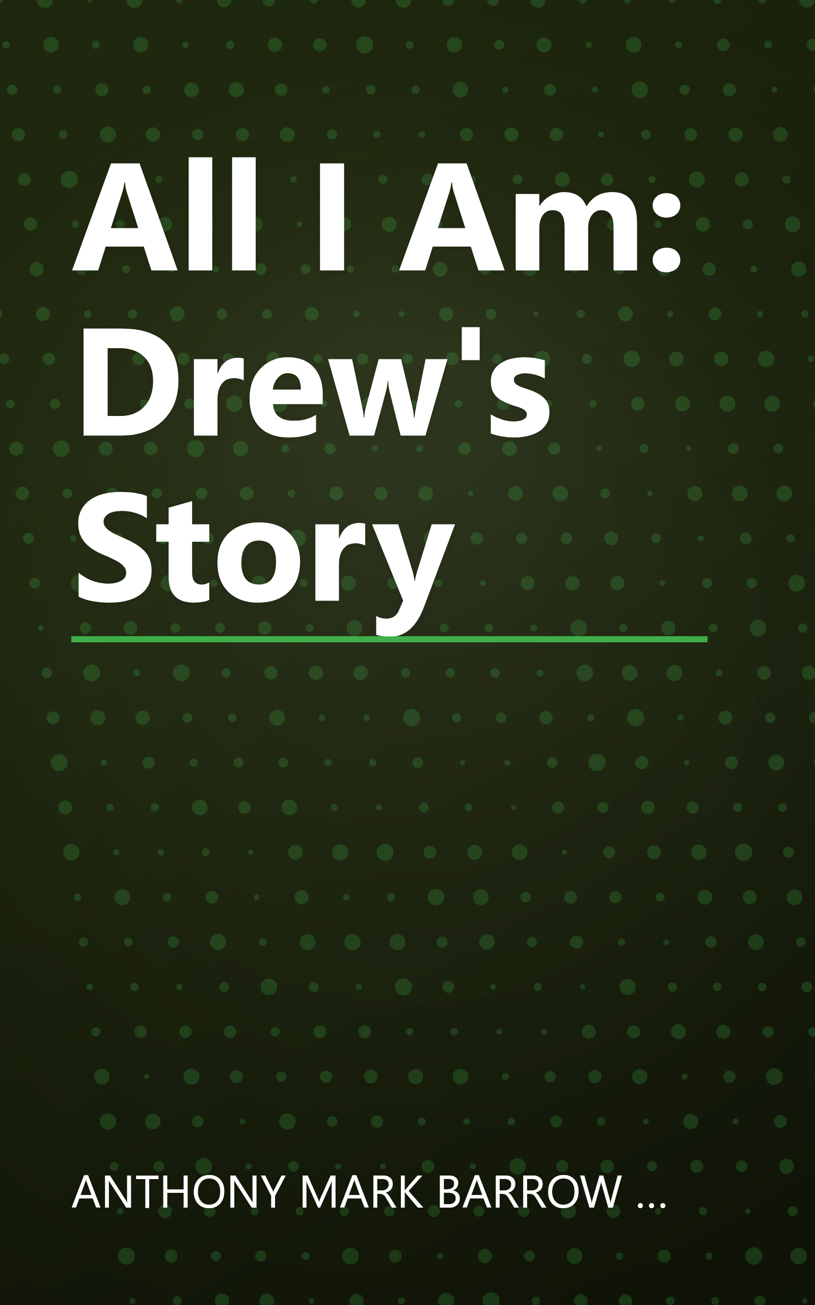 All I Am: Drew's Story book cover