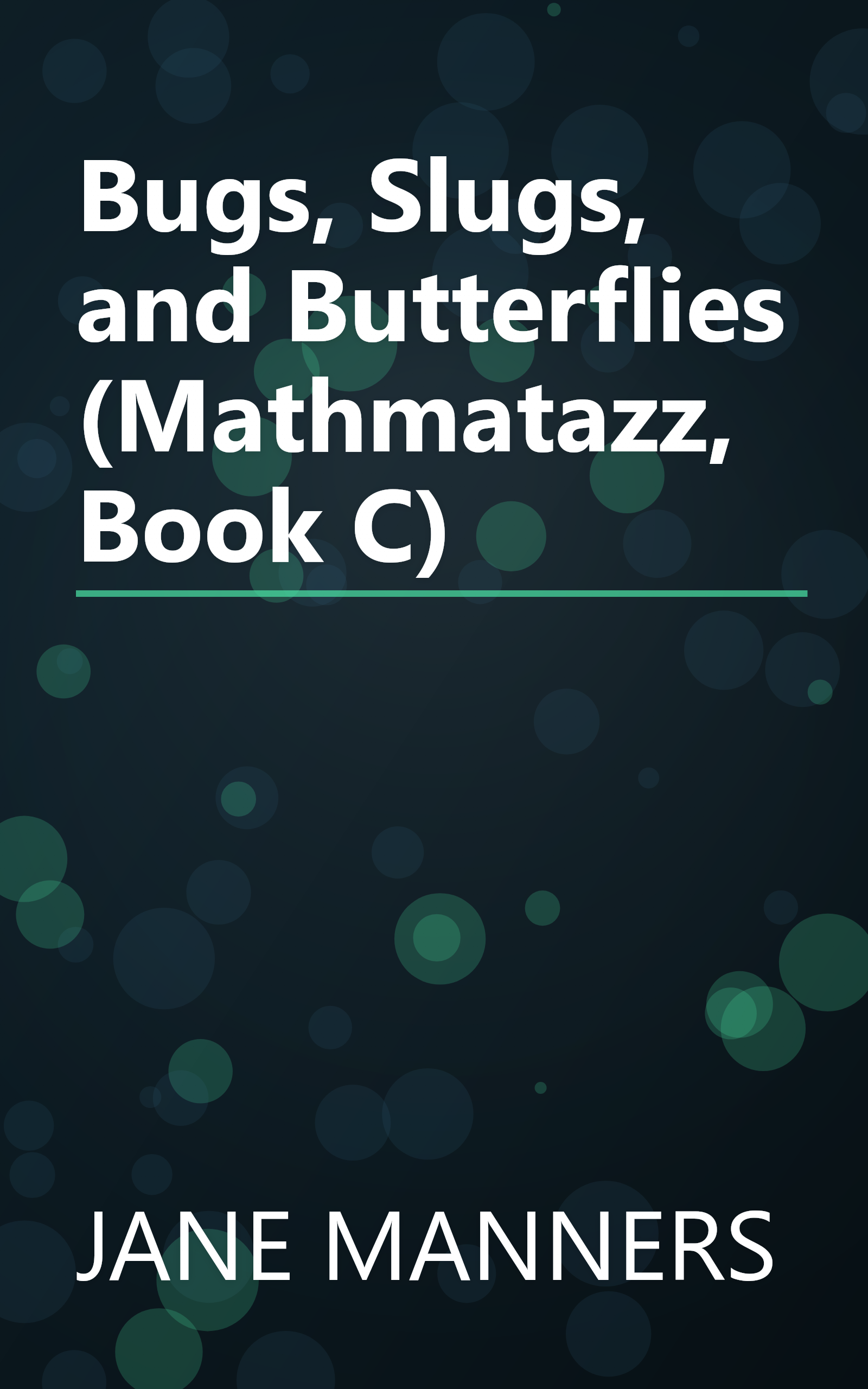 Bugs, Slugs, and Butterflies (Mathmatazz, Book C) book cover