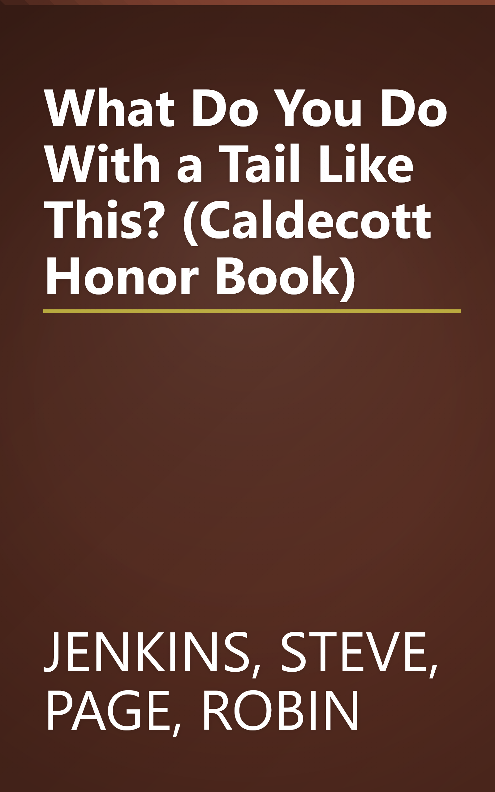 What Do You Do With a Tail Like This? (Caldecott Honor Book) book cover
