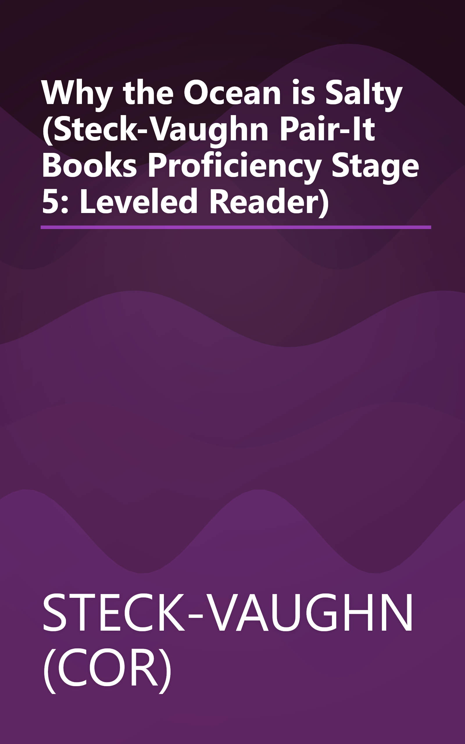 Why the Ocean is Salty (Steck-Vaughn Pair-It Books Proficiency Stage 5: Leveled Reader) book cover