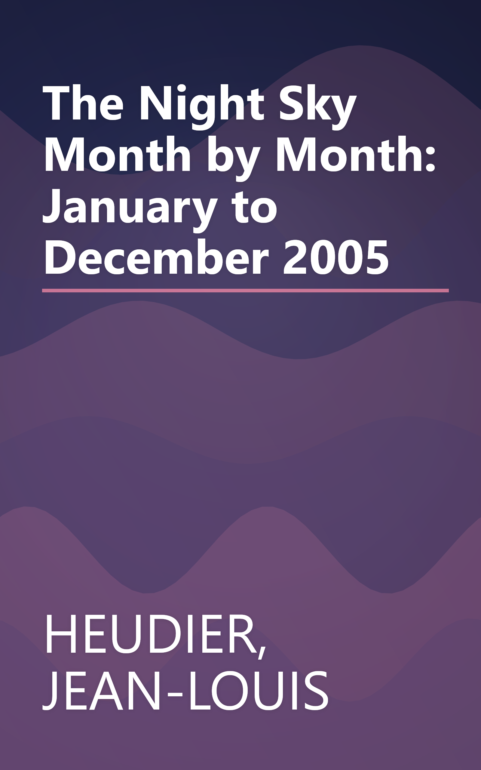 The Night Sky Month by Month: January to December 2005 book cover