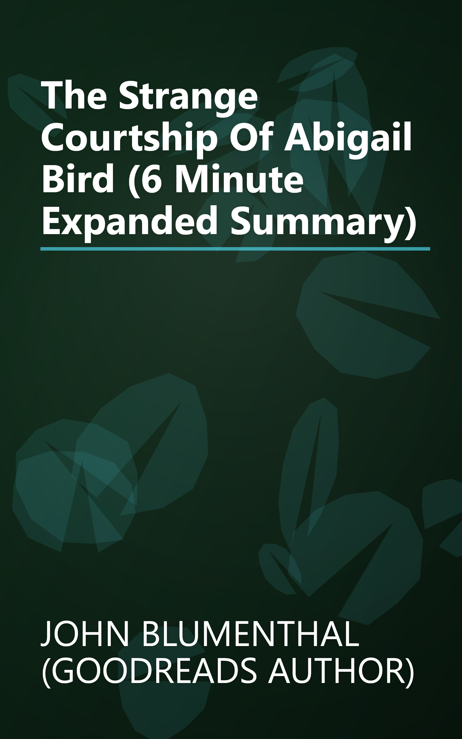 The Strange Courtship Of Abigail Bird (6 Minute   Expanded Summary) book cover