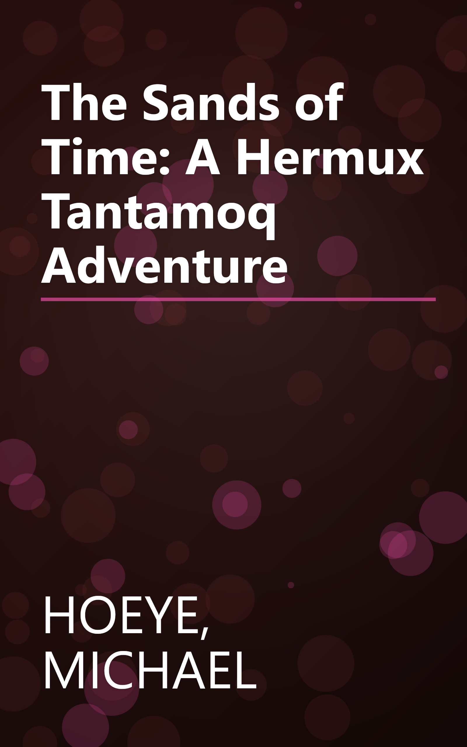 The Sands of Time: A Hermux Tantamoq Adventure book cover