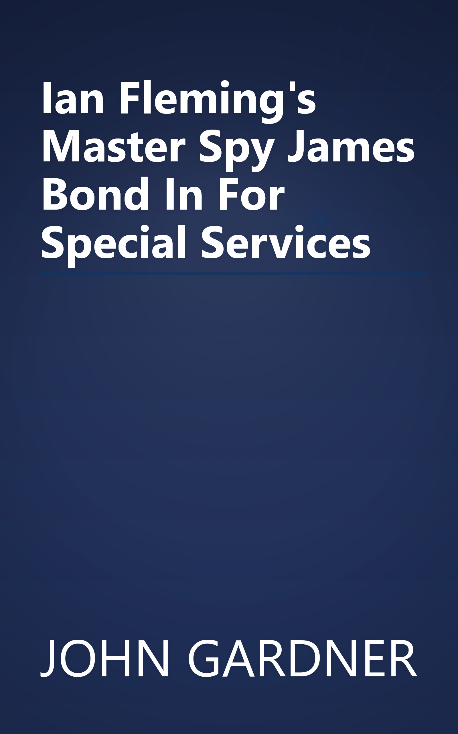 Ian Fleming's Master Spy James Bond In For Special Services book cover
