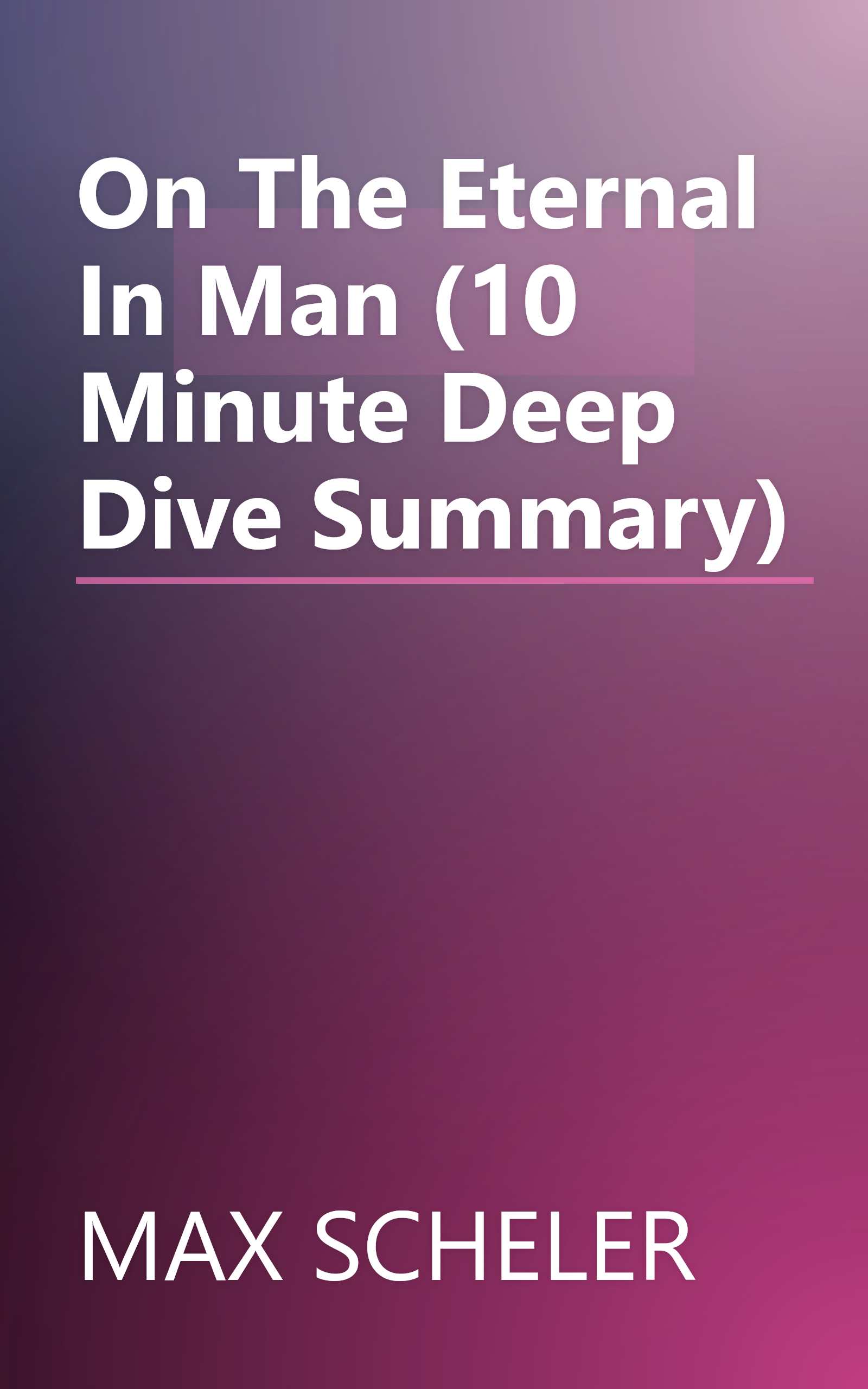 On The Eternal In Man (10 Minute   Deep Dive Summary) book cover