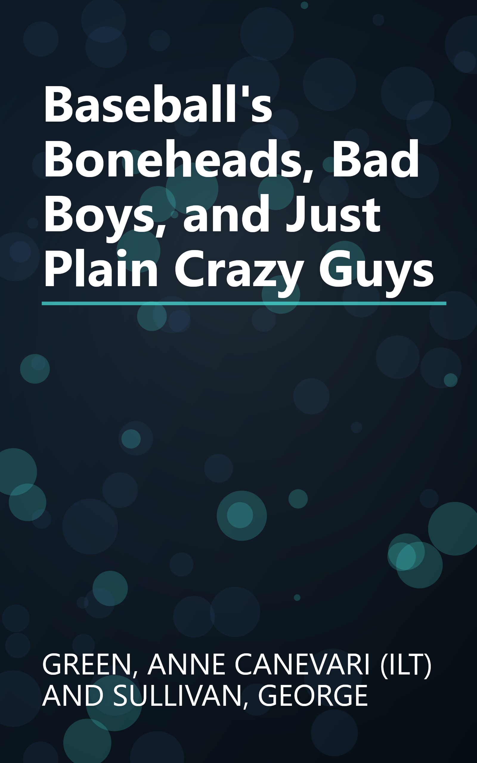 Baseball's Boneheads, Bad Boys, and Just Plain Crazy Guys book cover