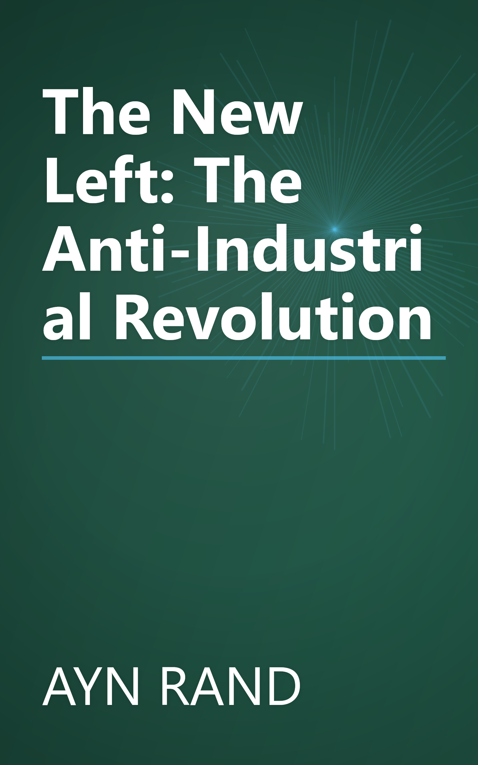 The New Left: The Anti-Industrial Revolution book cover