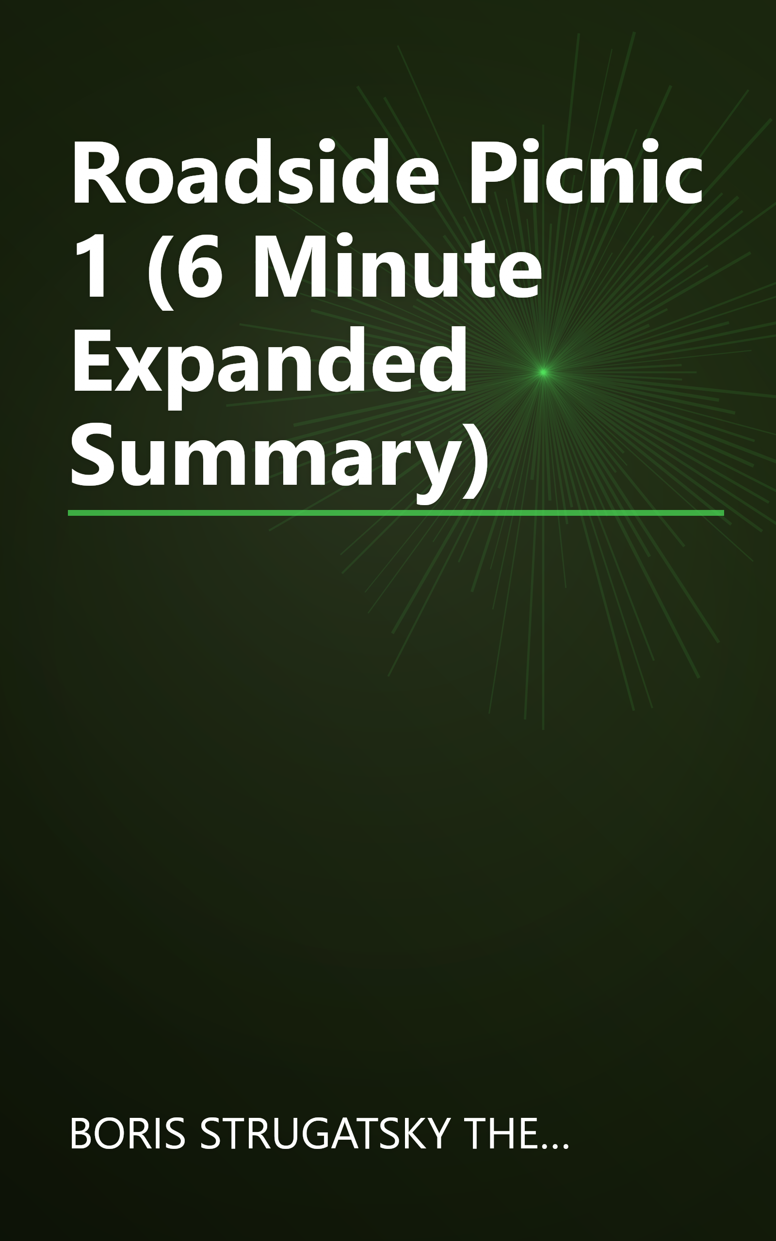 Roadside Picnic 1 (6 Minute   Expanded Summary) book cover
