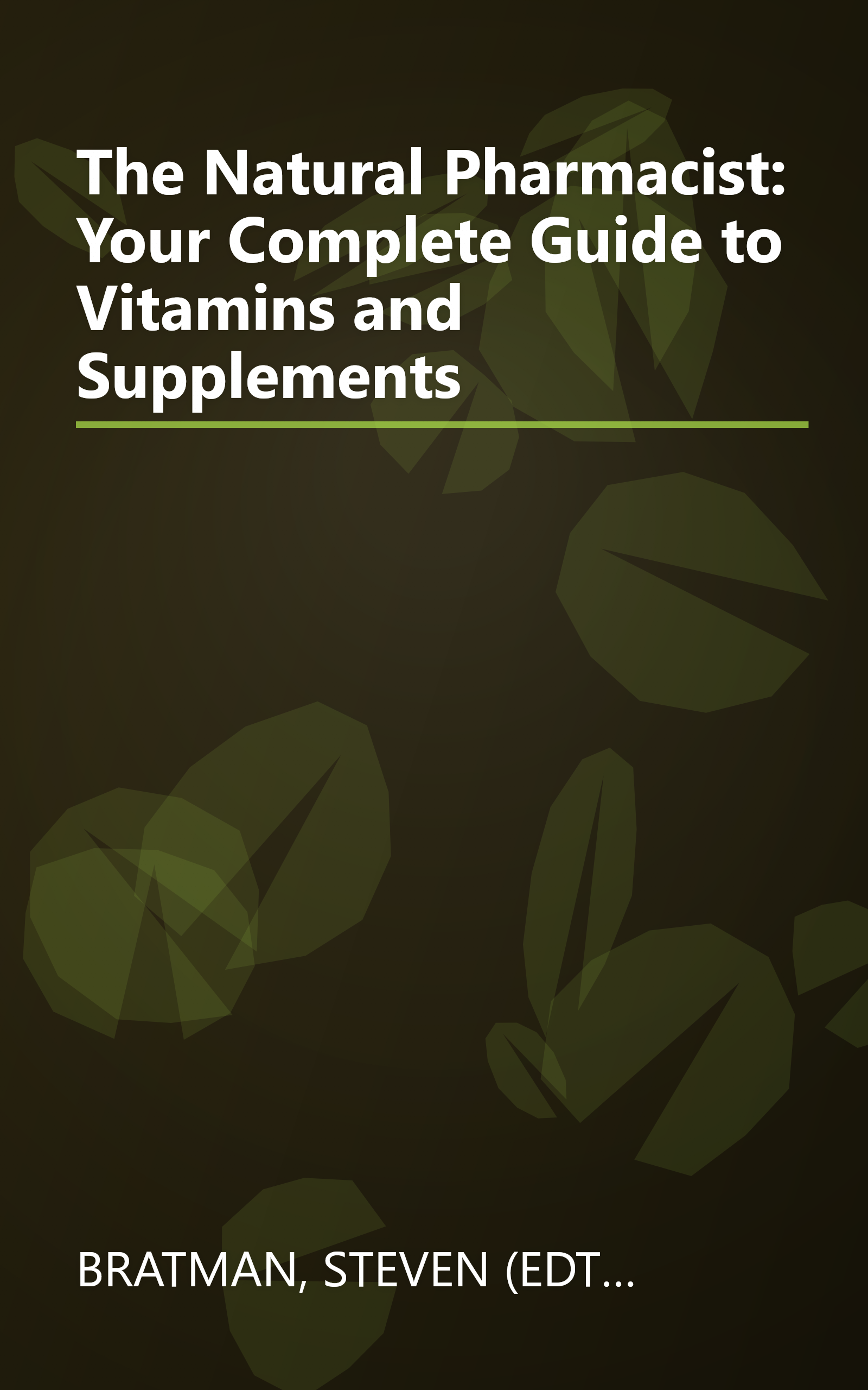 The Natural Pharmacist: Your Complete Guide to Vitamins and Supplements book cover