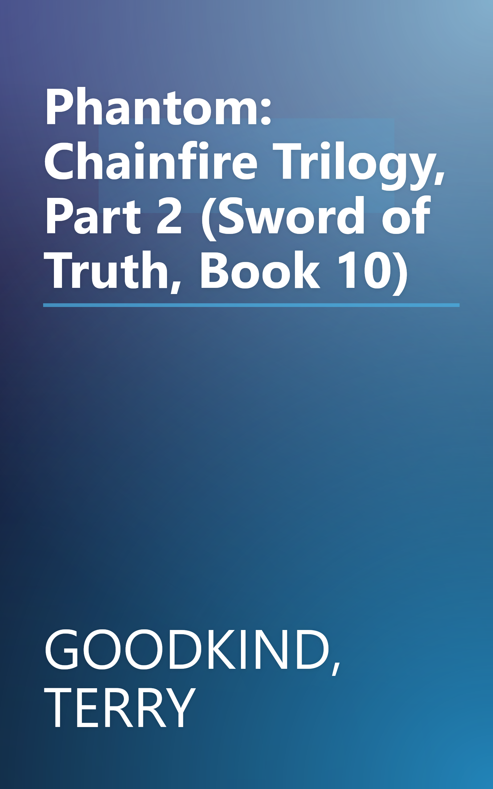 Phantom: Chainfire Trilogy, Part 2 (Sword of Truth, Book 10) book cover