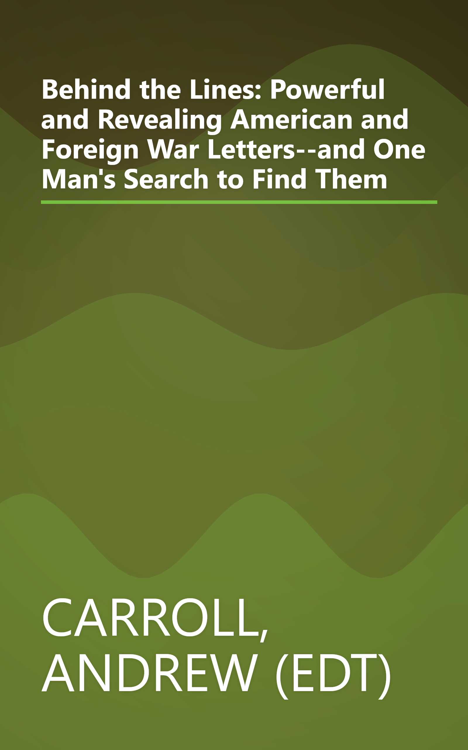 Behind the Lines: Powerful and Revealing American and Foreign War Letters--and One Man's Search to Find Them book cover