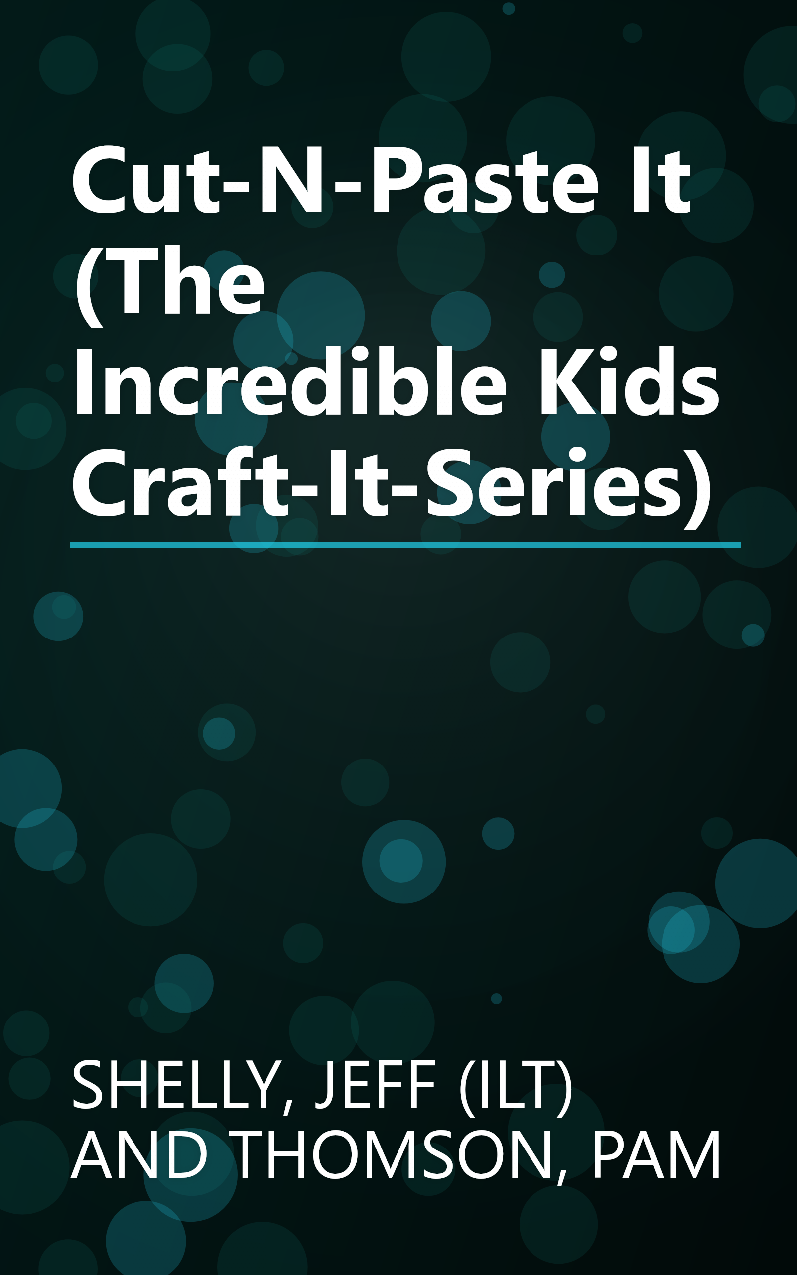 Cut-N-Paste It (The Incredible Kids Craft-It-Series) book cover