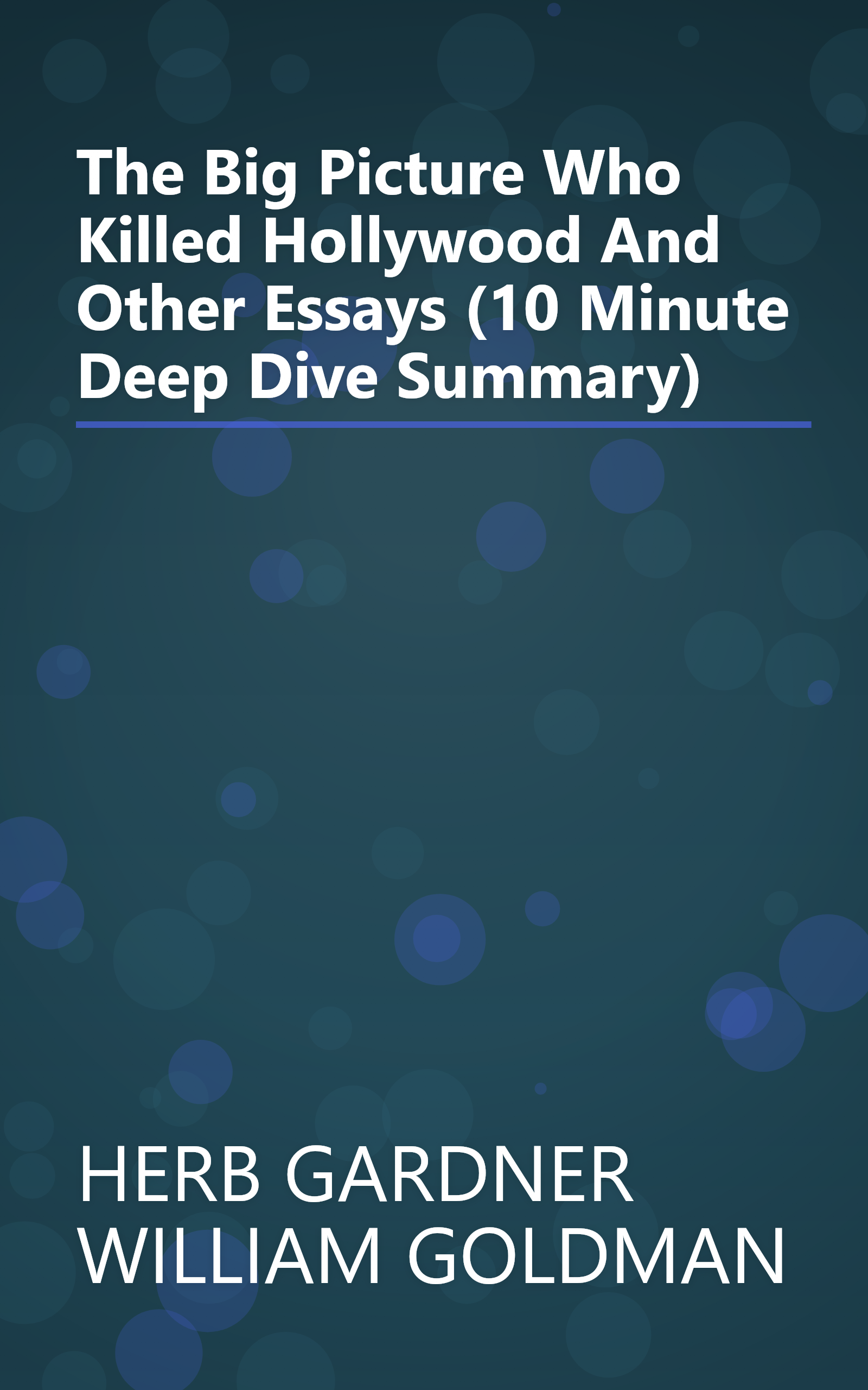 The Big Picture  Who Killed Hollywood  And Other Essays (10 Minute   Deep Dive Summary) book cover