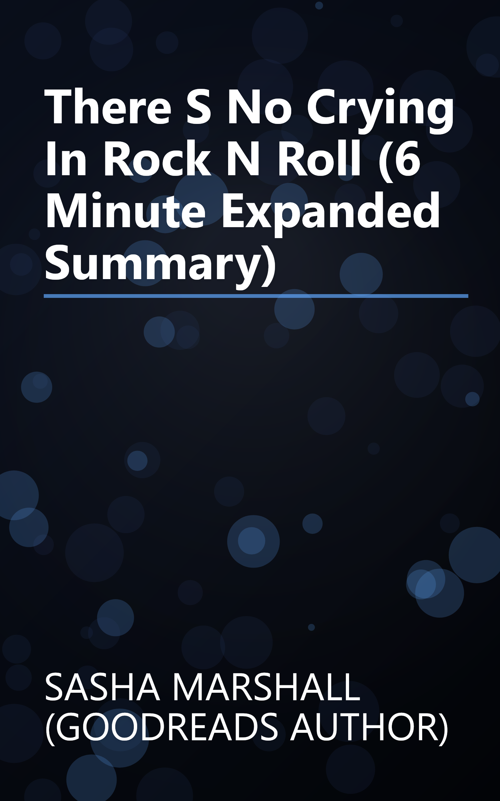 There S No Crying In Rock N Roll (6 Minute   Expanded Summary) book cover