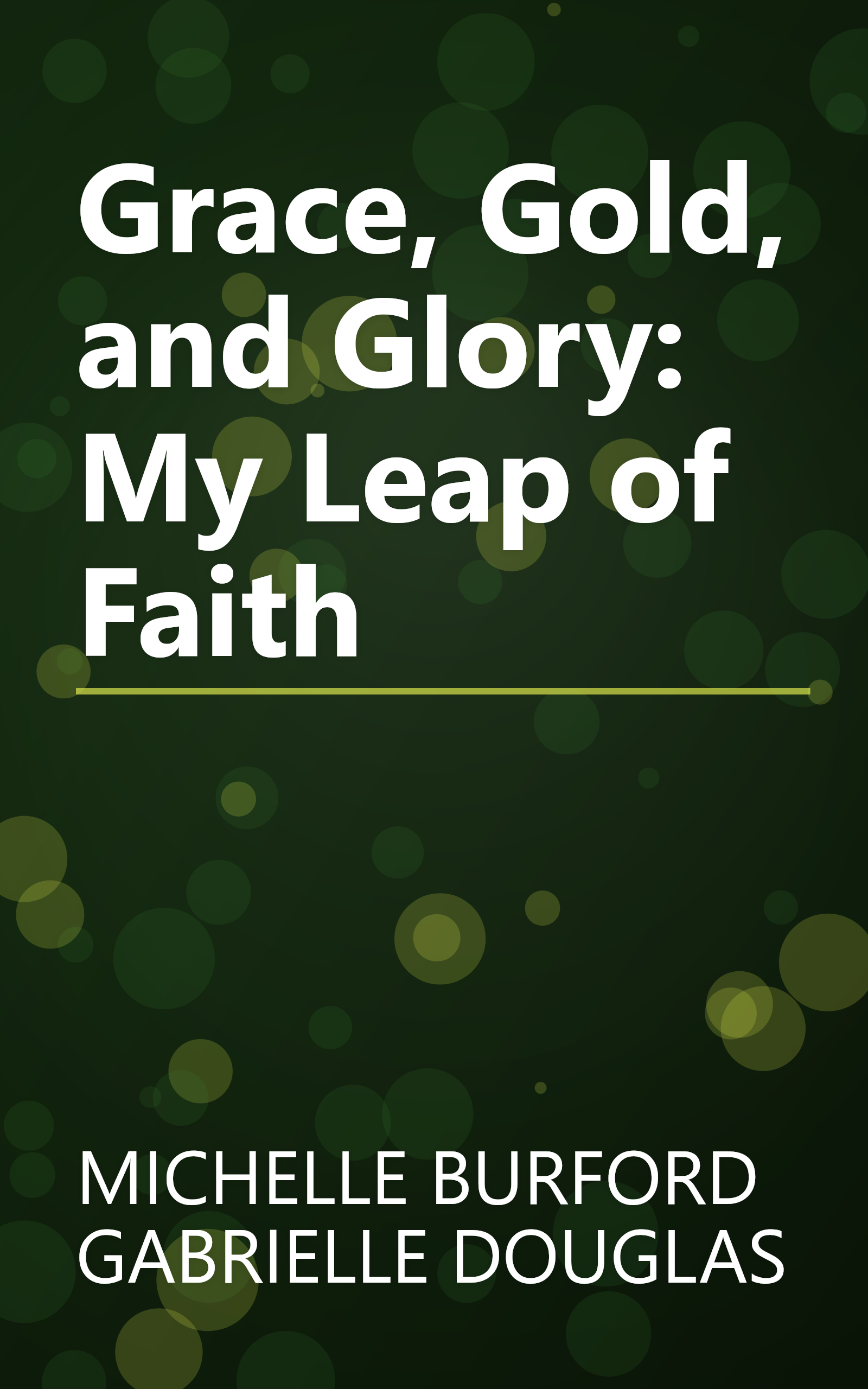 Grace, Gold, and Glory: My Leap of Faith book cover