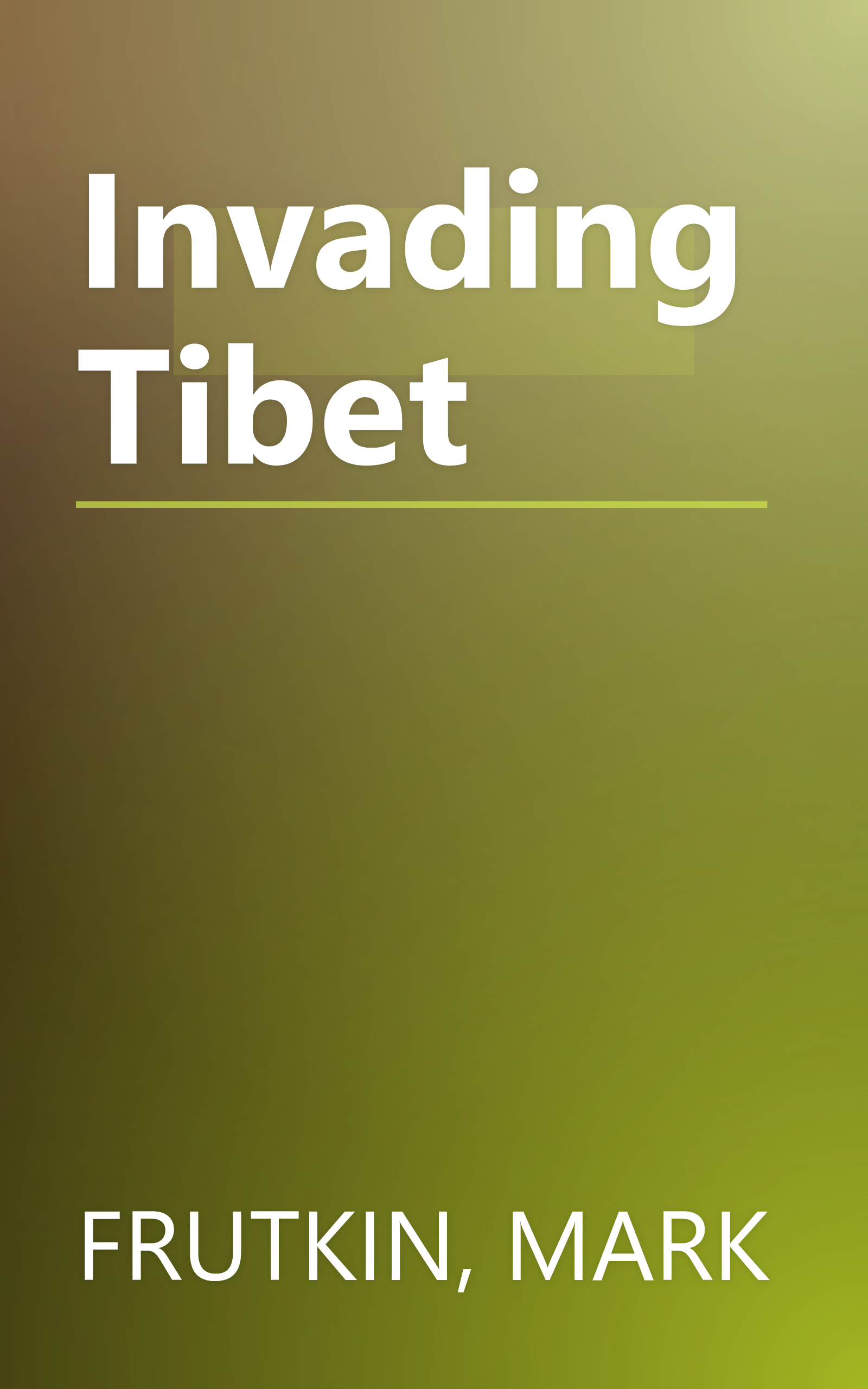 Invading Tibet book cover