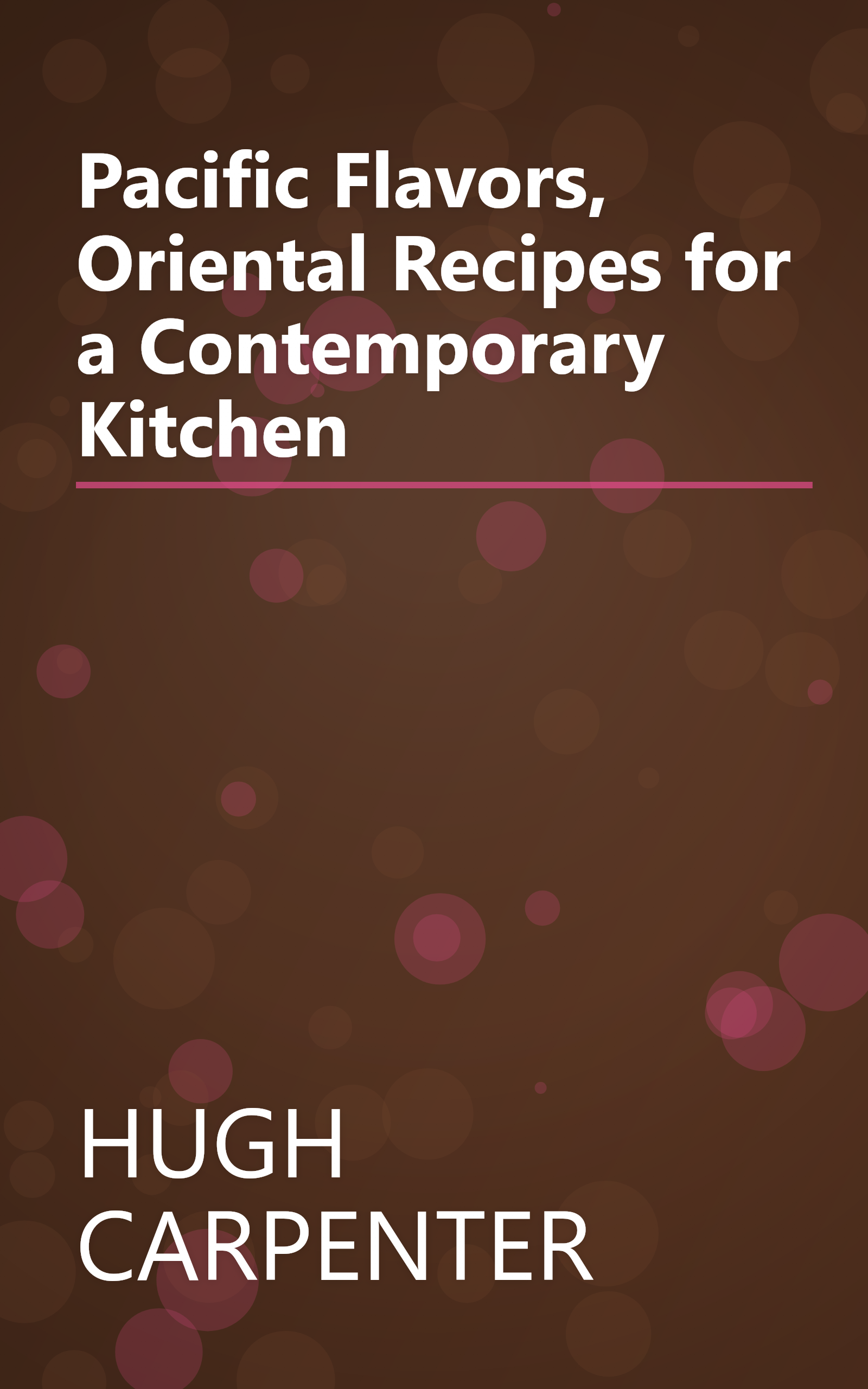 Pacific Flavors, Oriental Recipes for a Contemporary Kitchen book cover