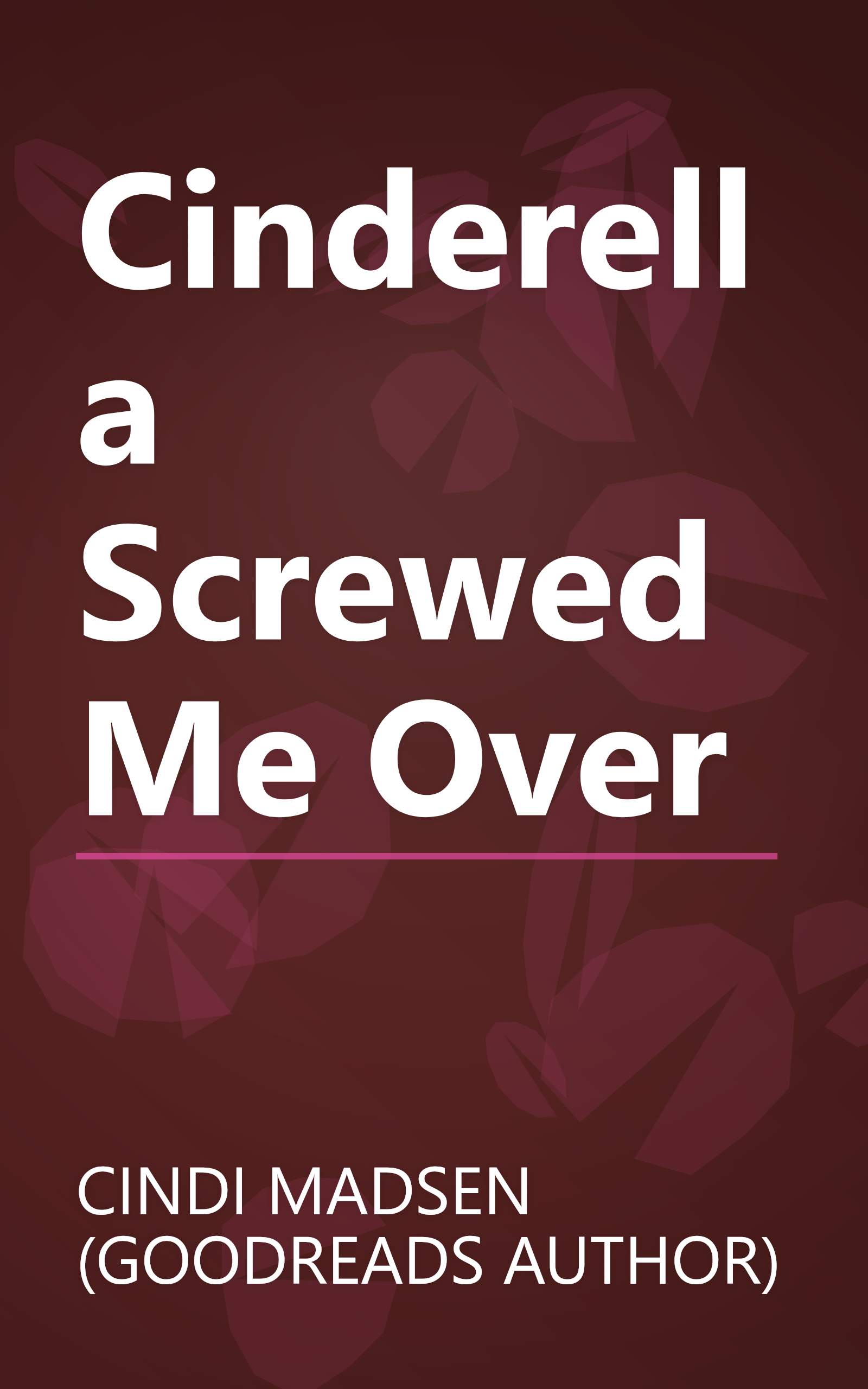 Cinderella Screwed Me Over book cover