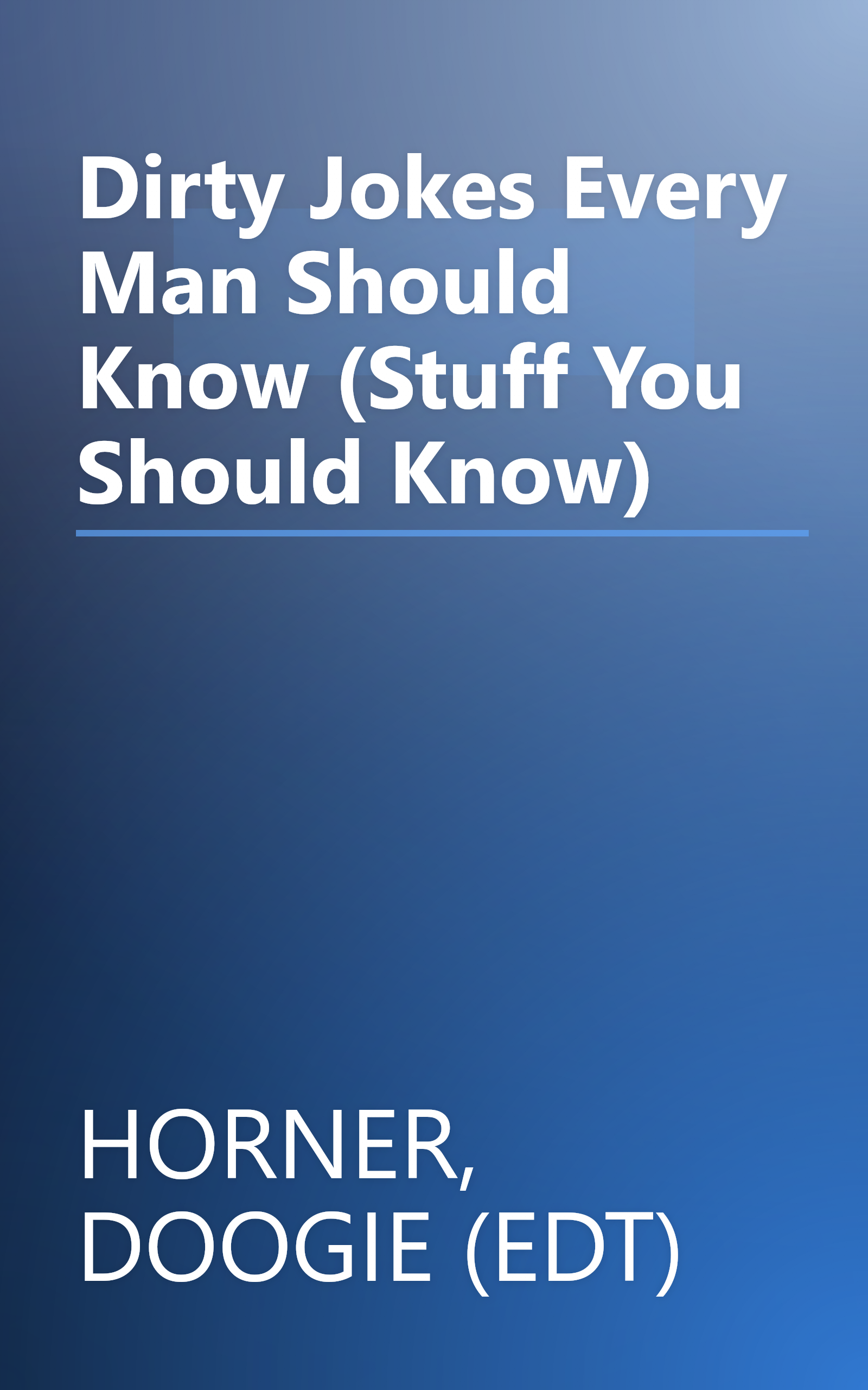 Dirty Jokes Every Man Should Know (Stuff You Should Know) book cover