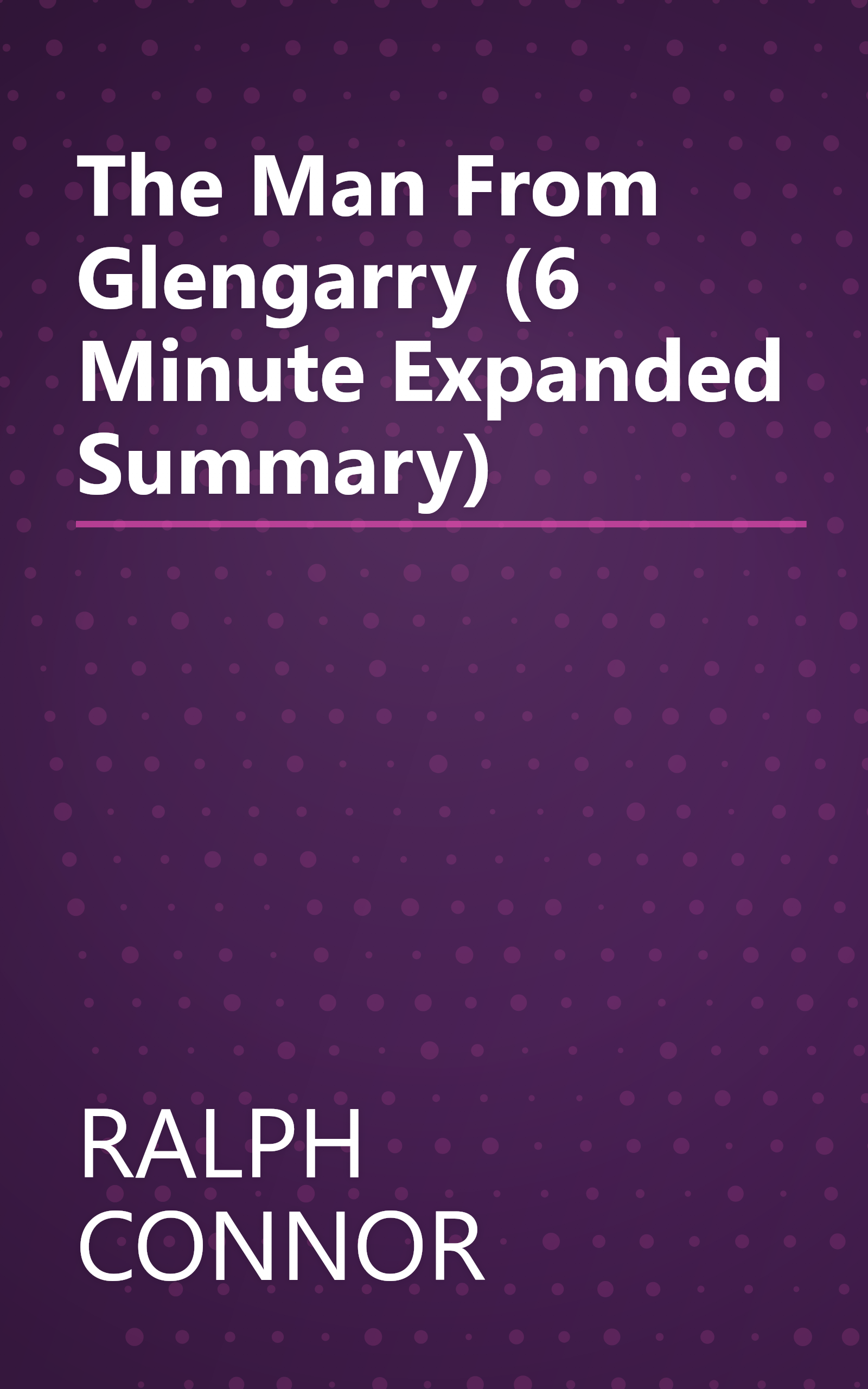 The Man From Glengarry (6 Minute   Expanded Summary) book cover