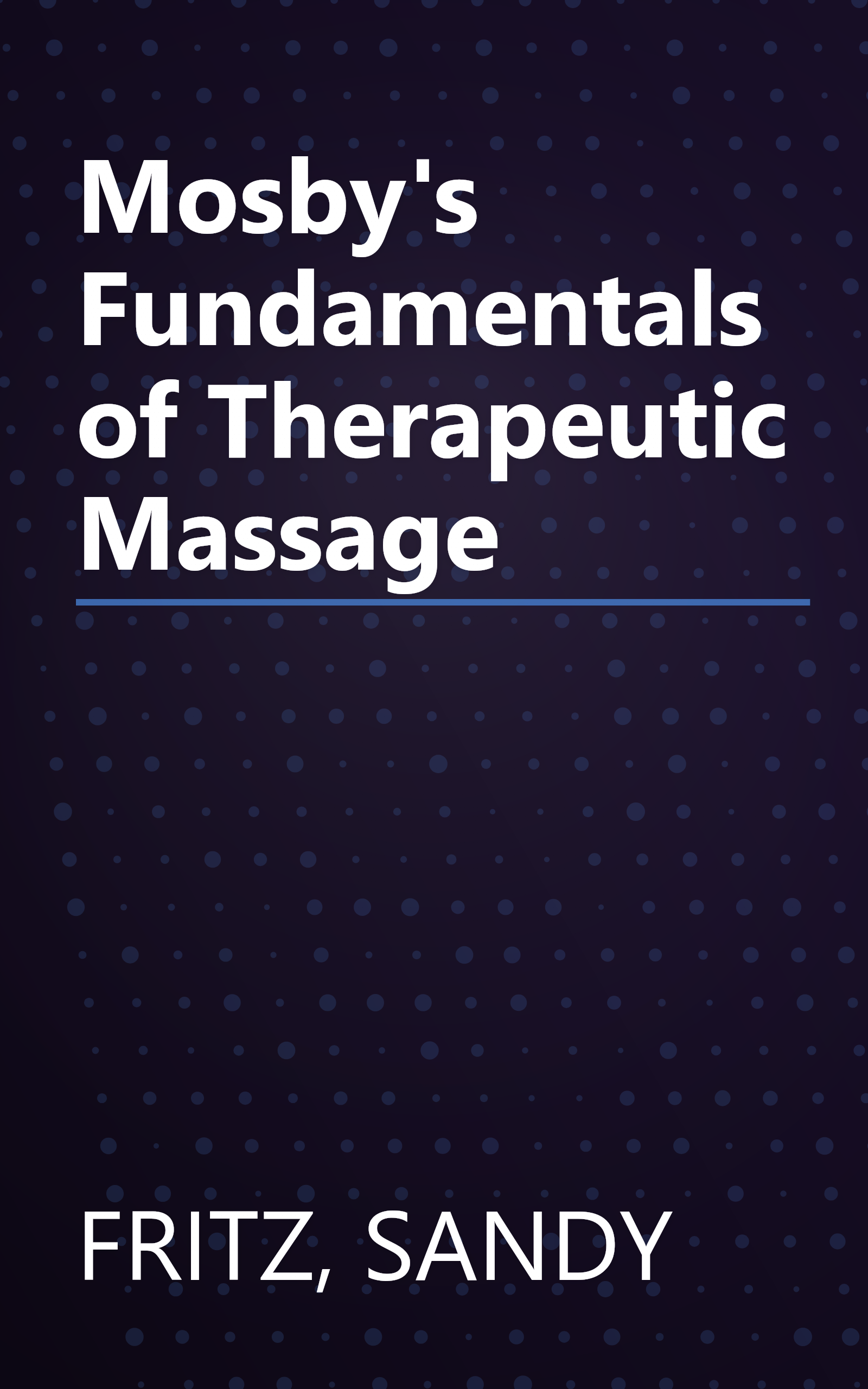 Mosby's Fundamentals of Therapeutic Massage book cover