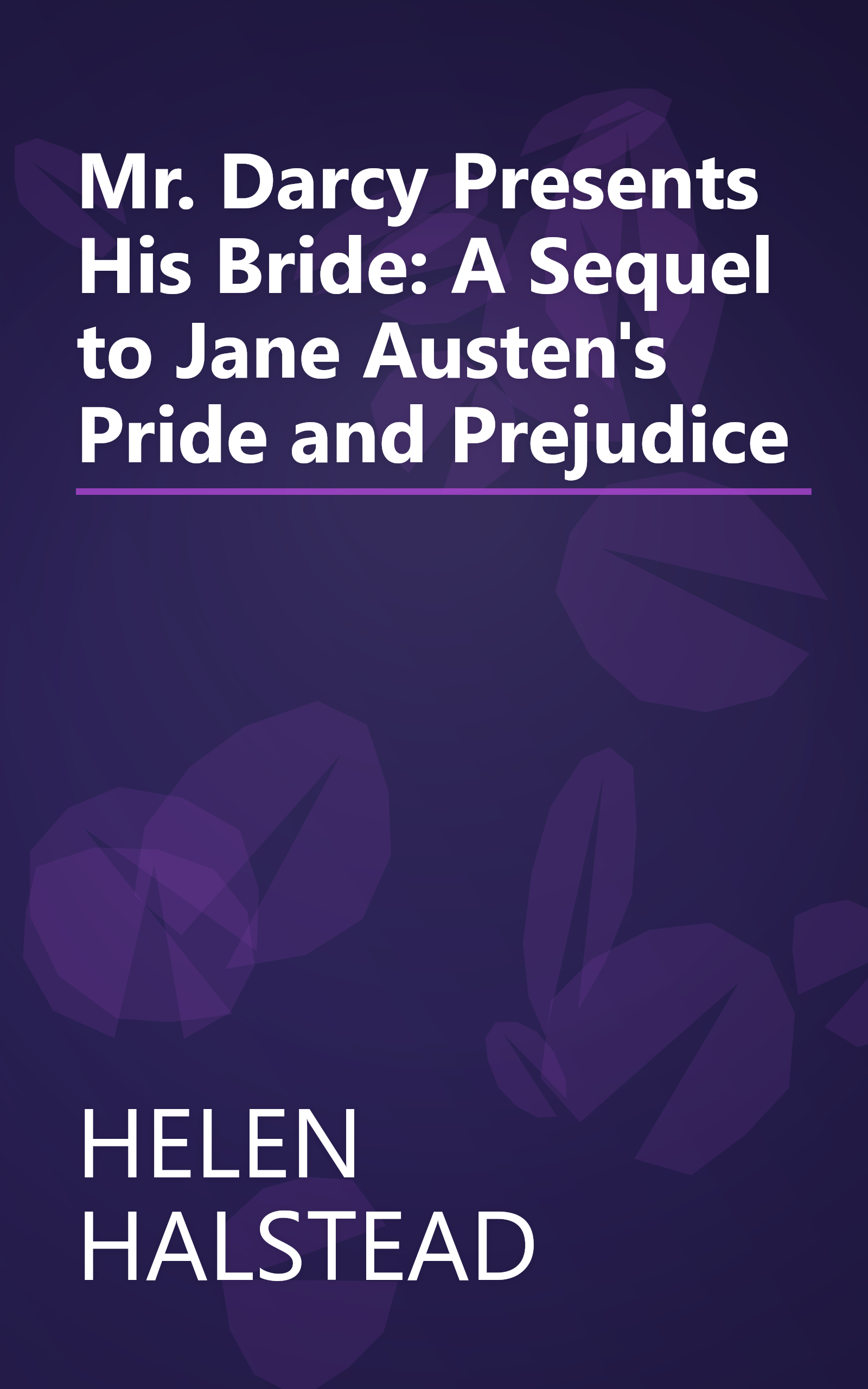 Mr. Darcy Presents His Bride: A Sequel to Jane Austen's Pride and Prejudice book cover