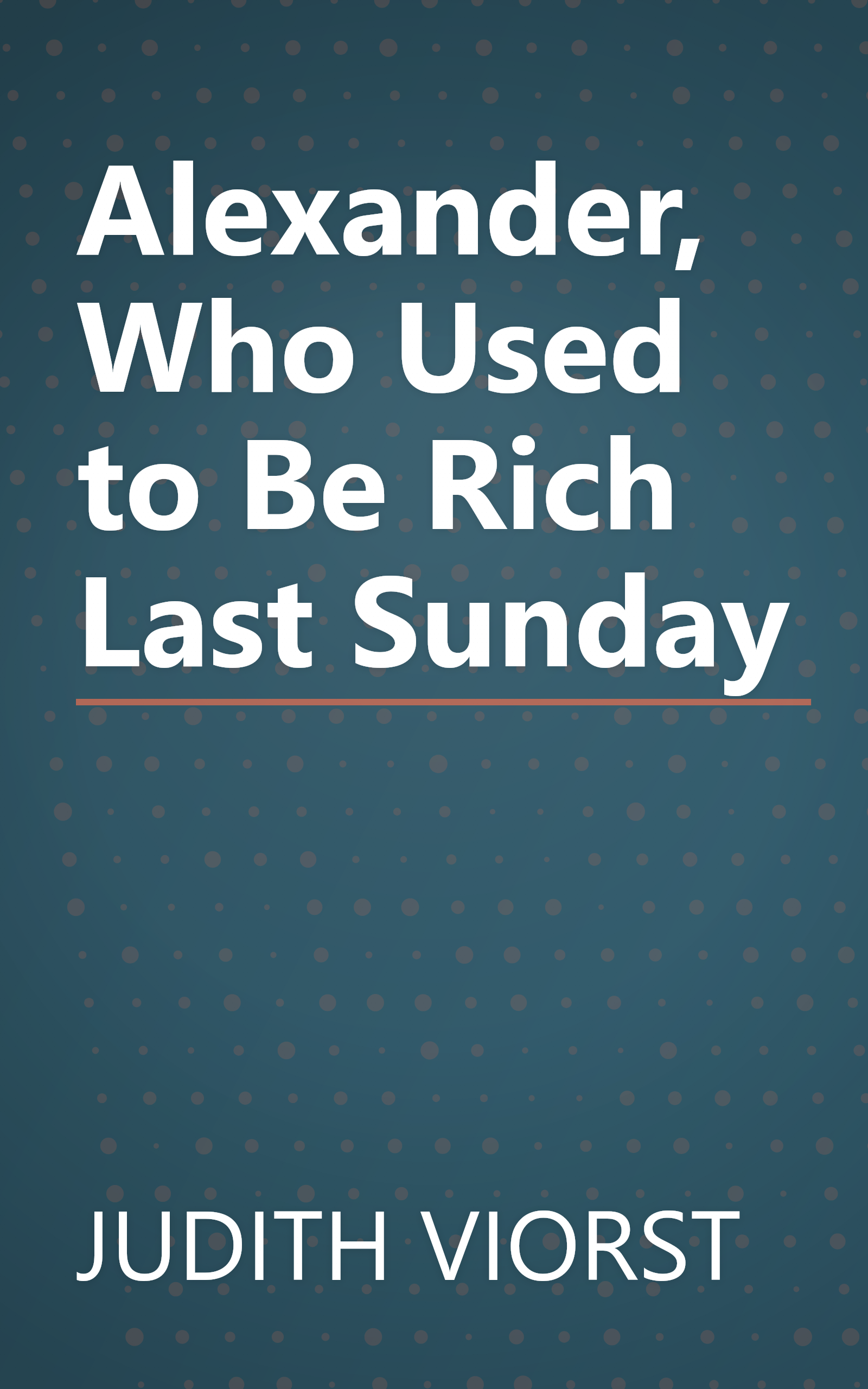 Alexander, Who Used to Be Rich Last Sunday book cover
