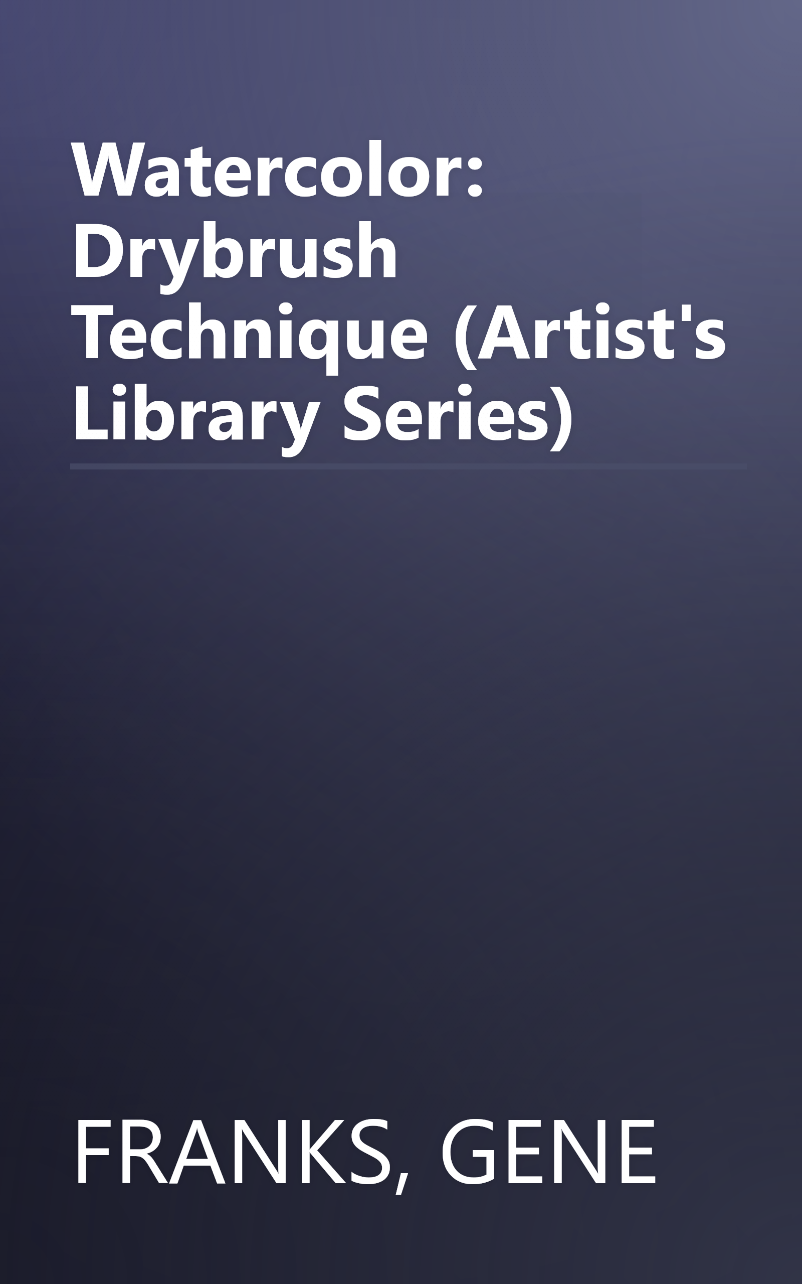 Watercolor: Drybrush Technique (Artist's Library Series) book cover