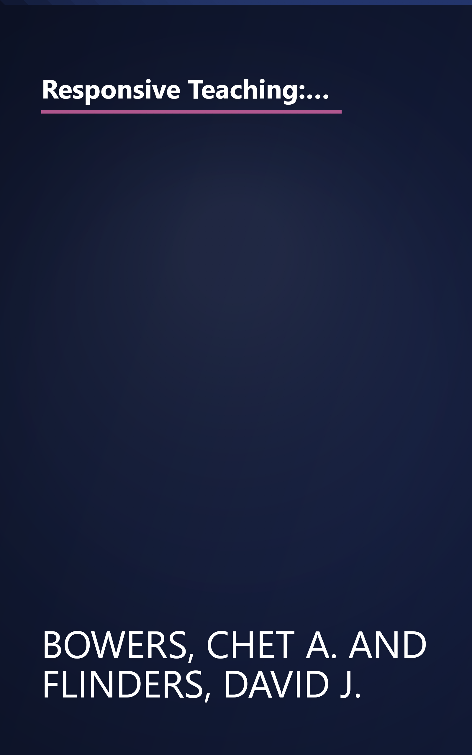 Responsive Teaching: An Ecological Approach to Classroom Patterns of Language, Culture, and Thought (Advances in Contemporary Educational Thought, V) book cover