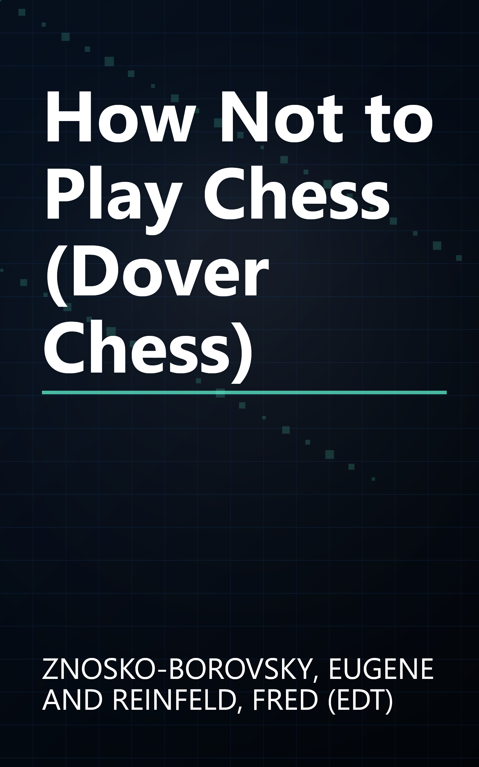 How Not to Play Chess (Dover Chess) book cover