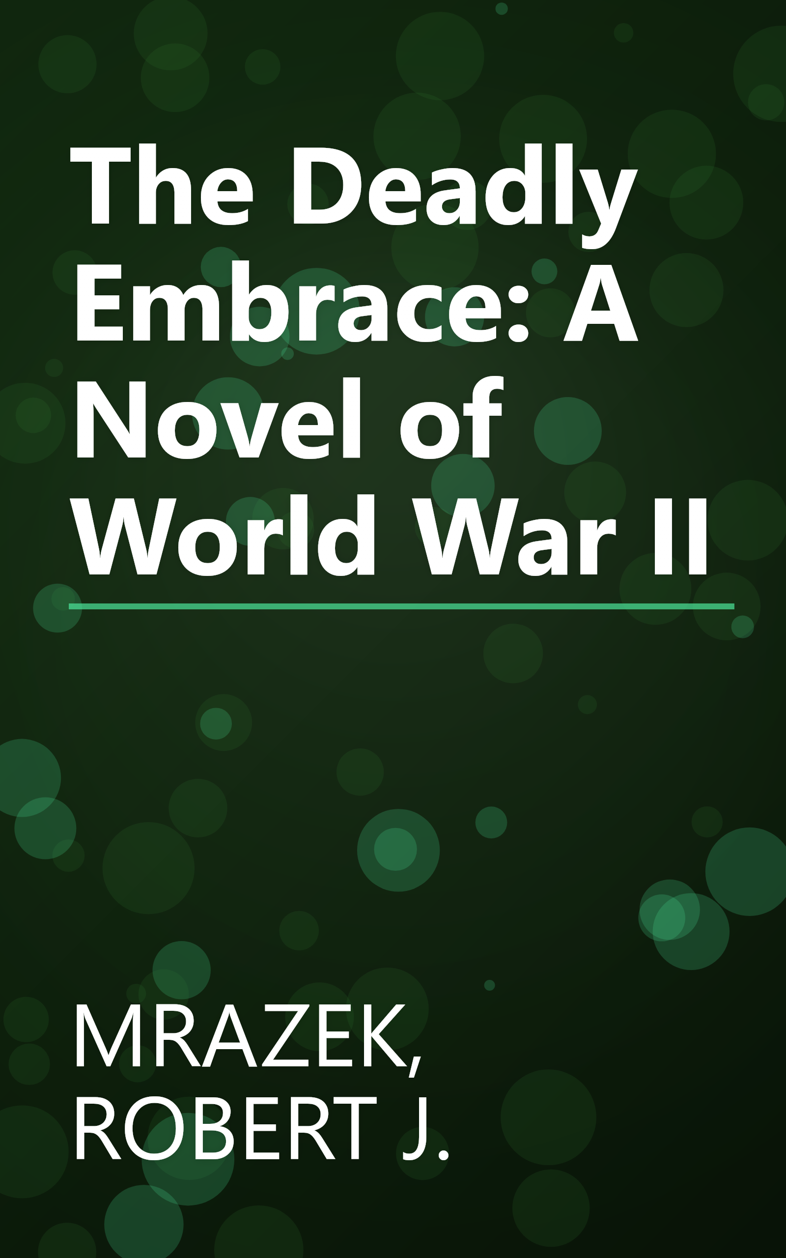 The Deadly Embrace: A Novel of World War II book cover