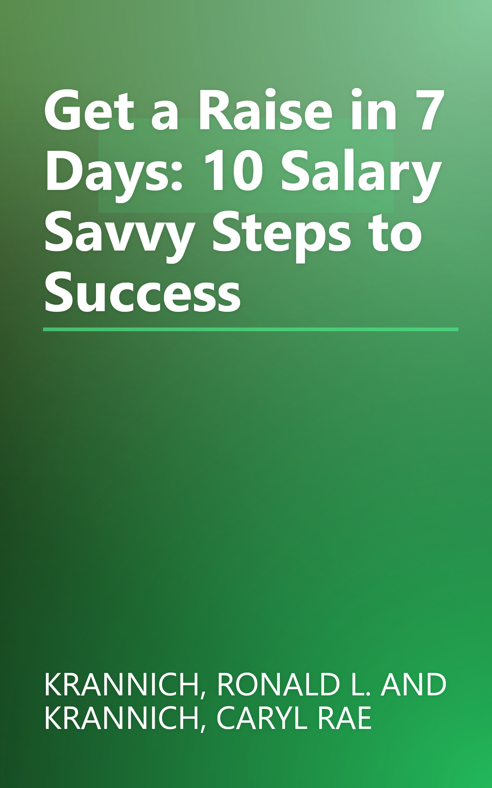 Get a Raise in 7 Days: 10 Salary Savvy Steps to Success book cover