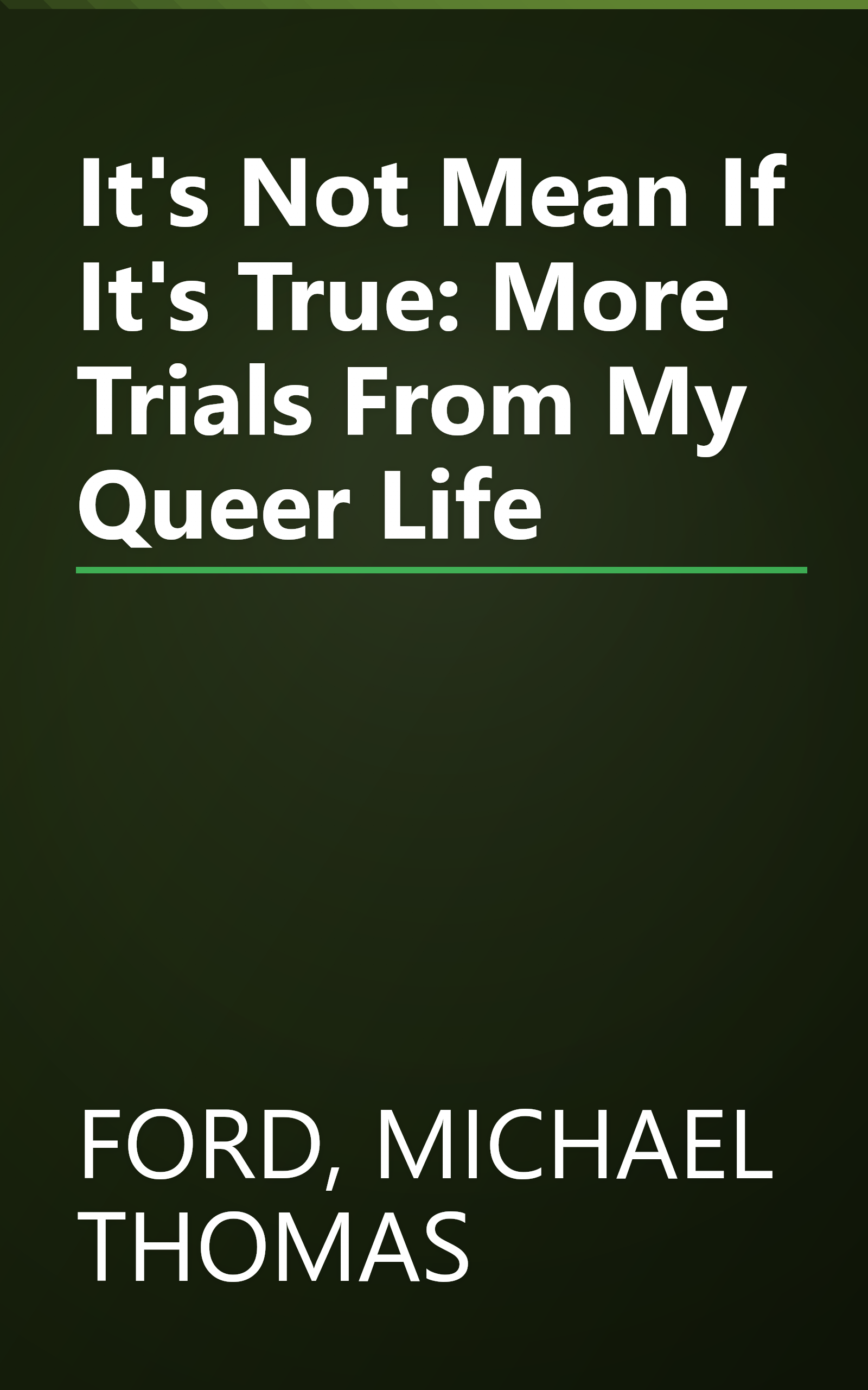 It's Not Mean If It's True: More Trials From My Queer Life book cover
