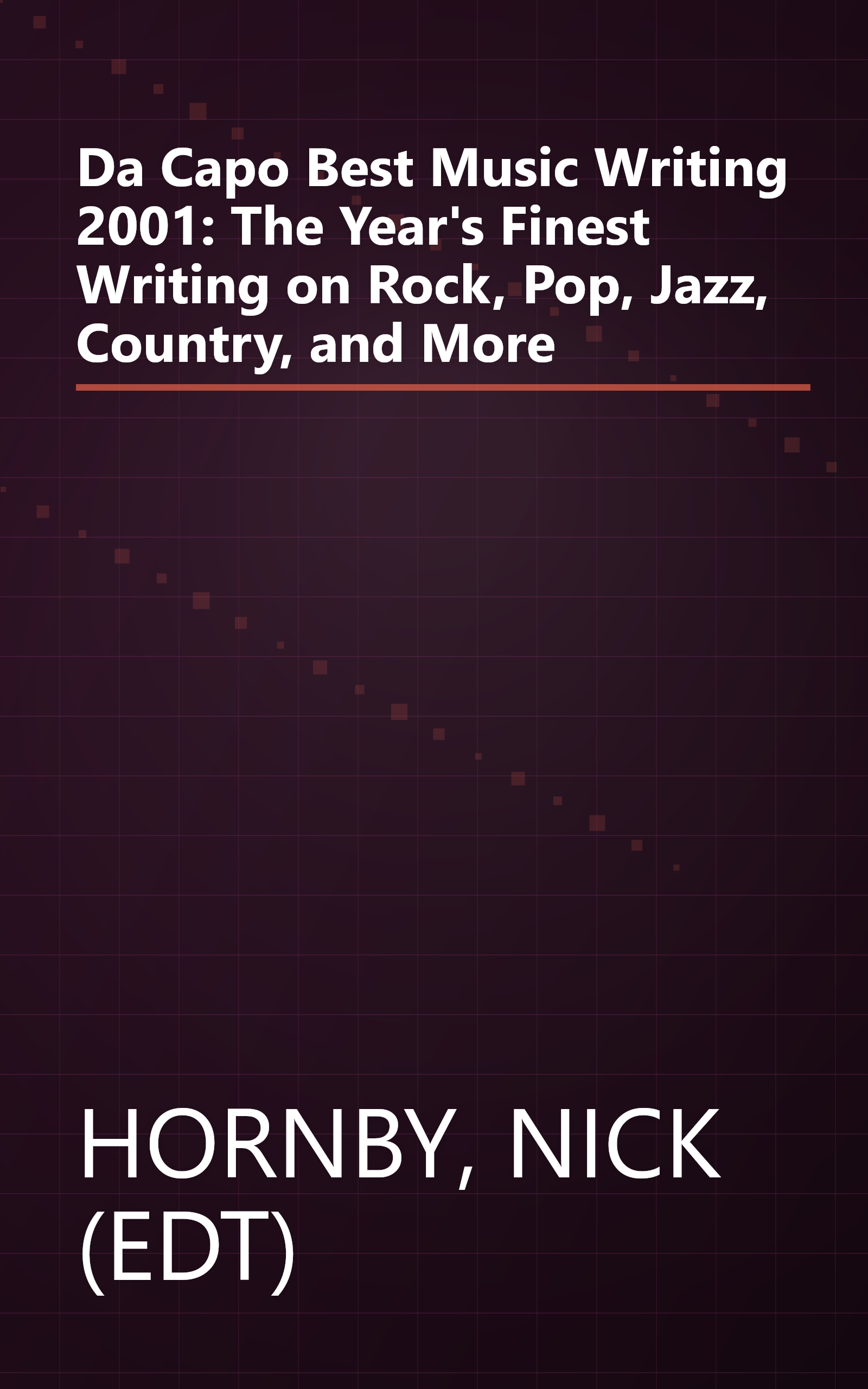 Da Capo Best Music Writing 2001: The Year's Finest Writing on Rock, Pop, Jazz, Country, and More book cover