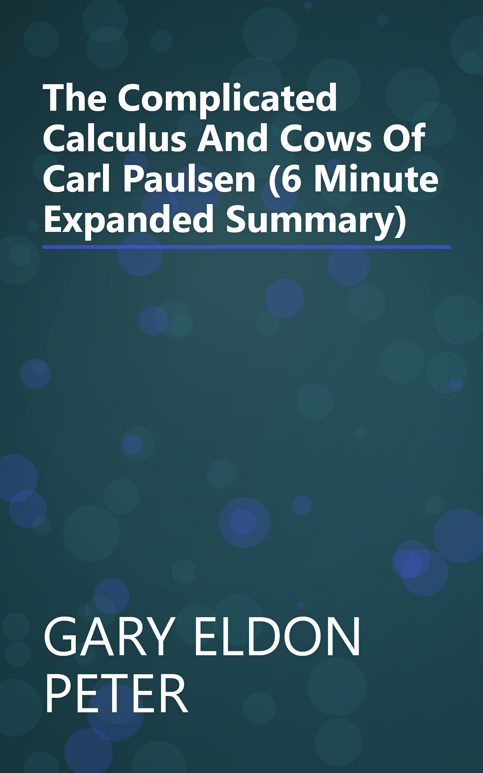 The Complicated Calculus  And Cows  Of Carl Paulsen (6 Minute   Expanded Summary) book cover