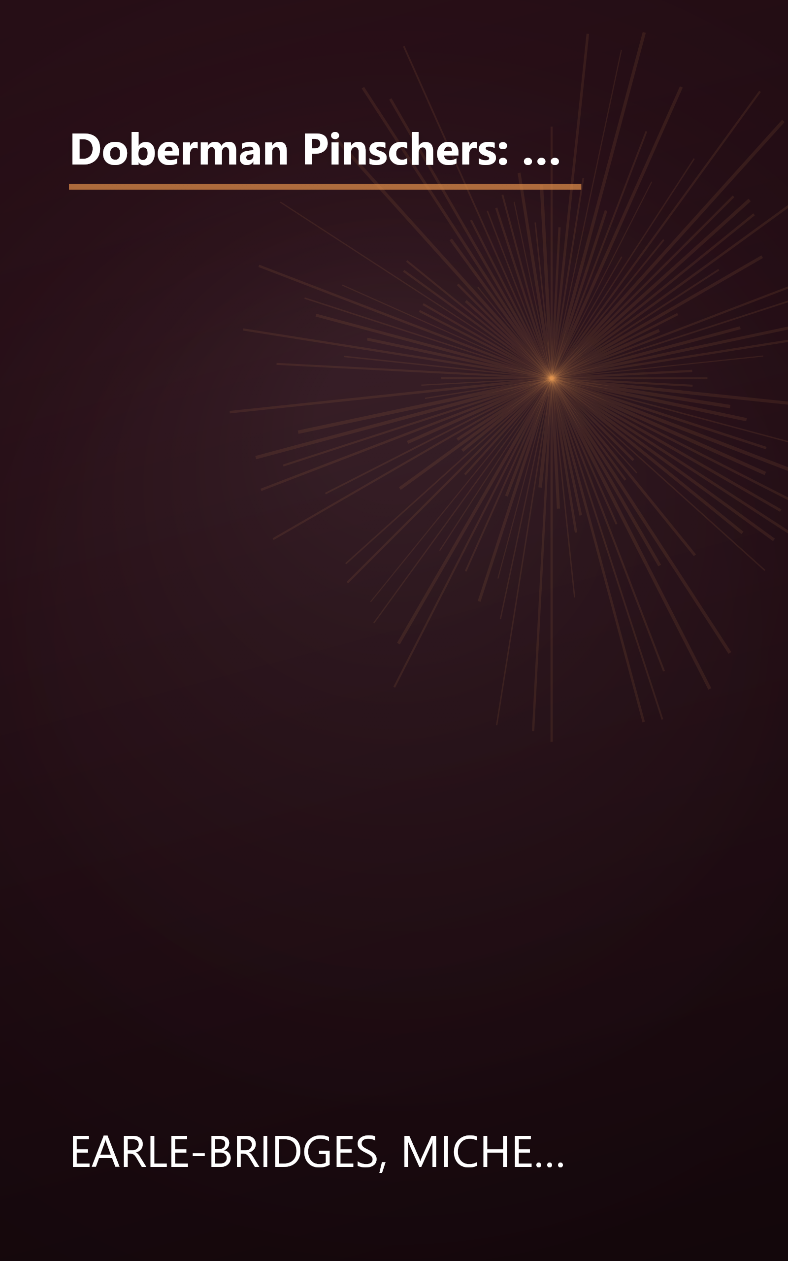 Doberman Pinschers: Everything About Purchase, Care, Nutrition, Diseases, Breeding, Behavior, and Training (Complete Pet Owner's Manual) book cover