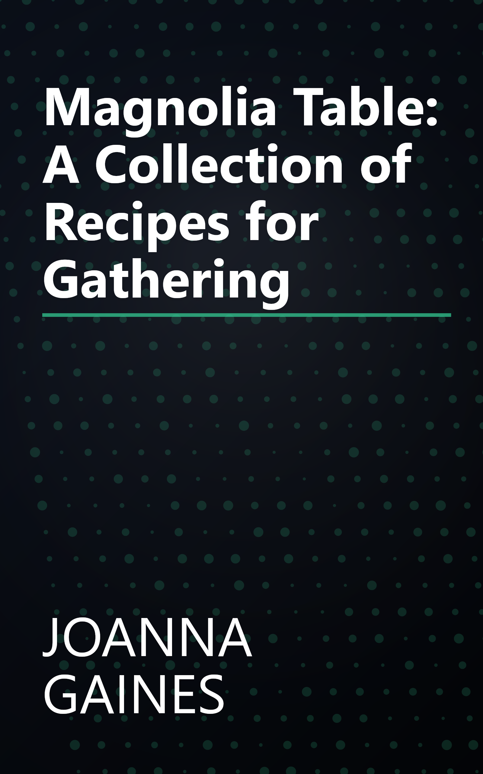 Magnolia Table: A Collection of Recipes for Gathering book cover