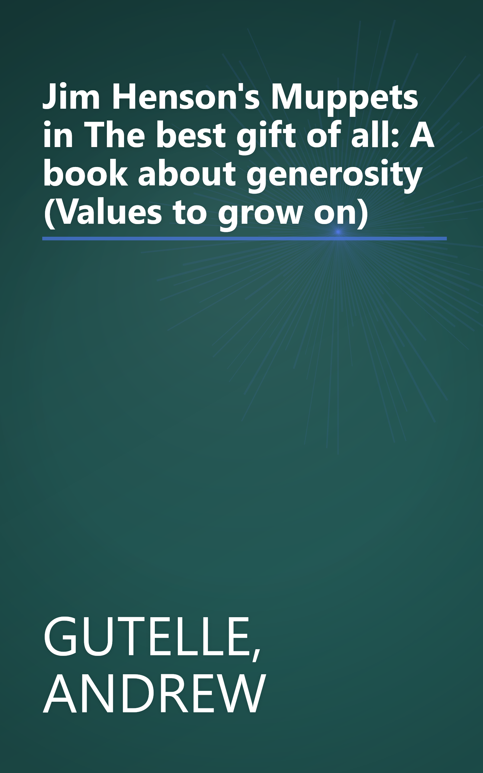 Jim Henson's Muppets in The best gift of all: A book about generosity (Values to grow on) book cover