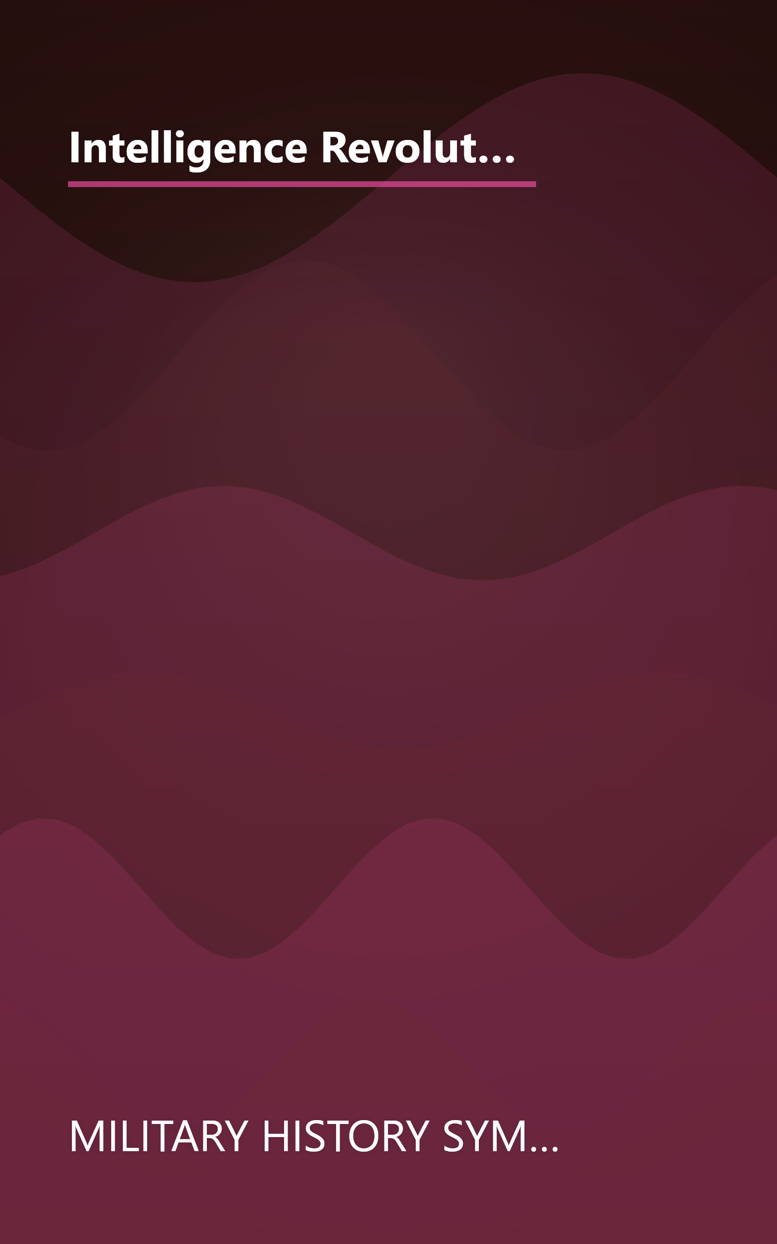 Intelligence Revolution: A Historical Perspective Proceedings of the Thirteenth Military History Symposium, October 1988 book cover